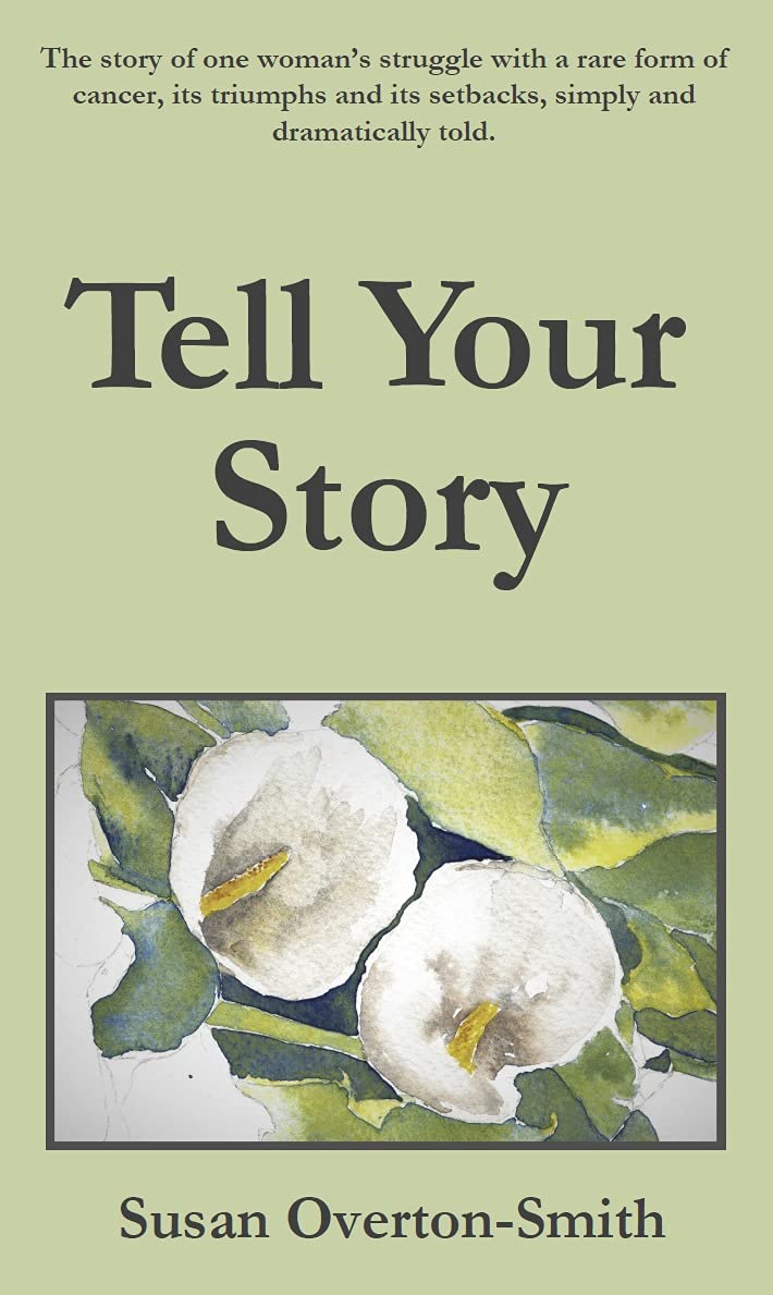 Tell Your Story: The story of one woman’s struggle with a rare form of ...
