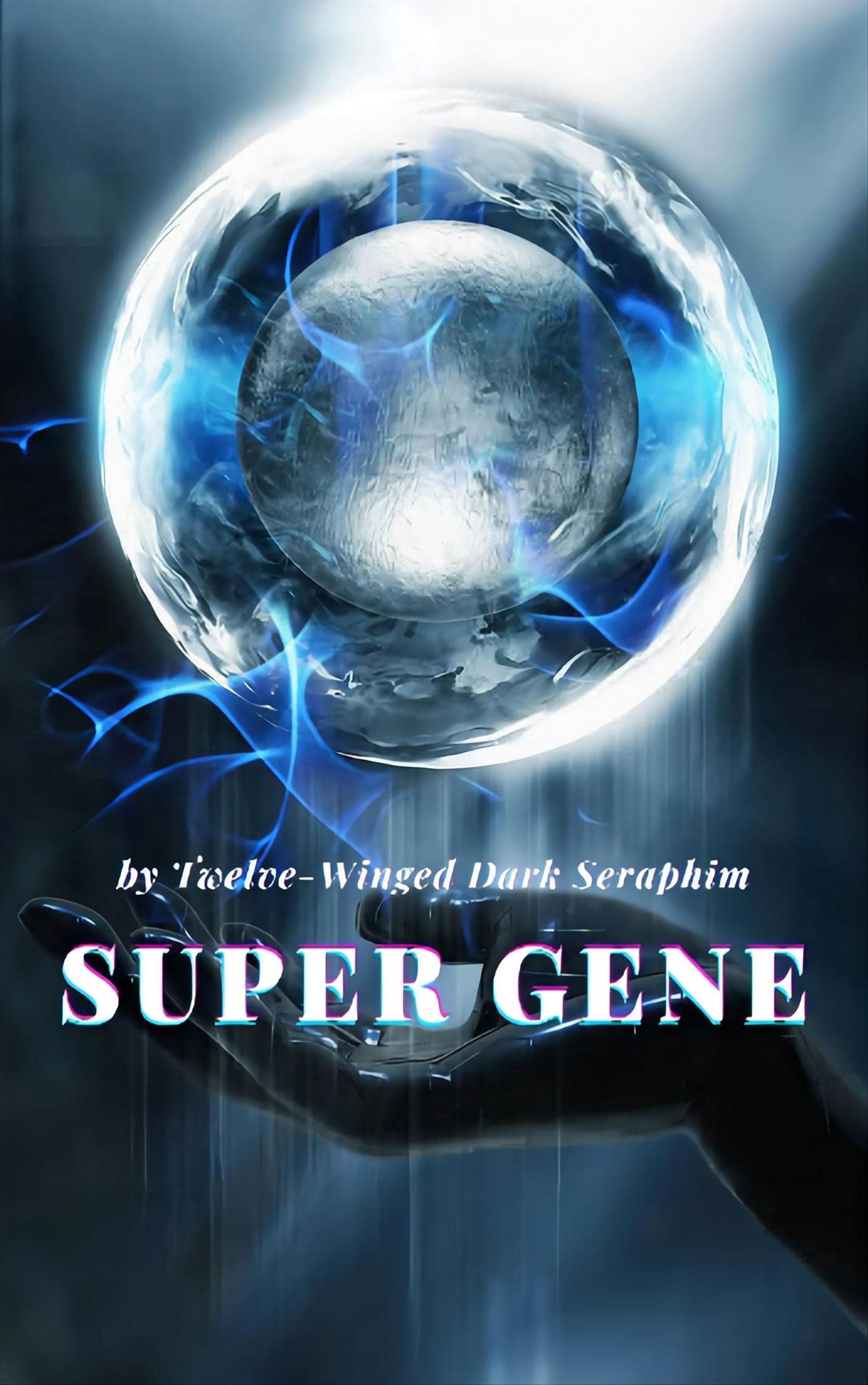Super Gene（Book 5） by Twelve-Winged Dark Seraphim | Goodreads