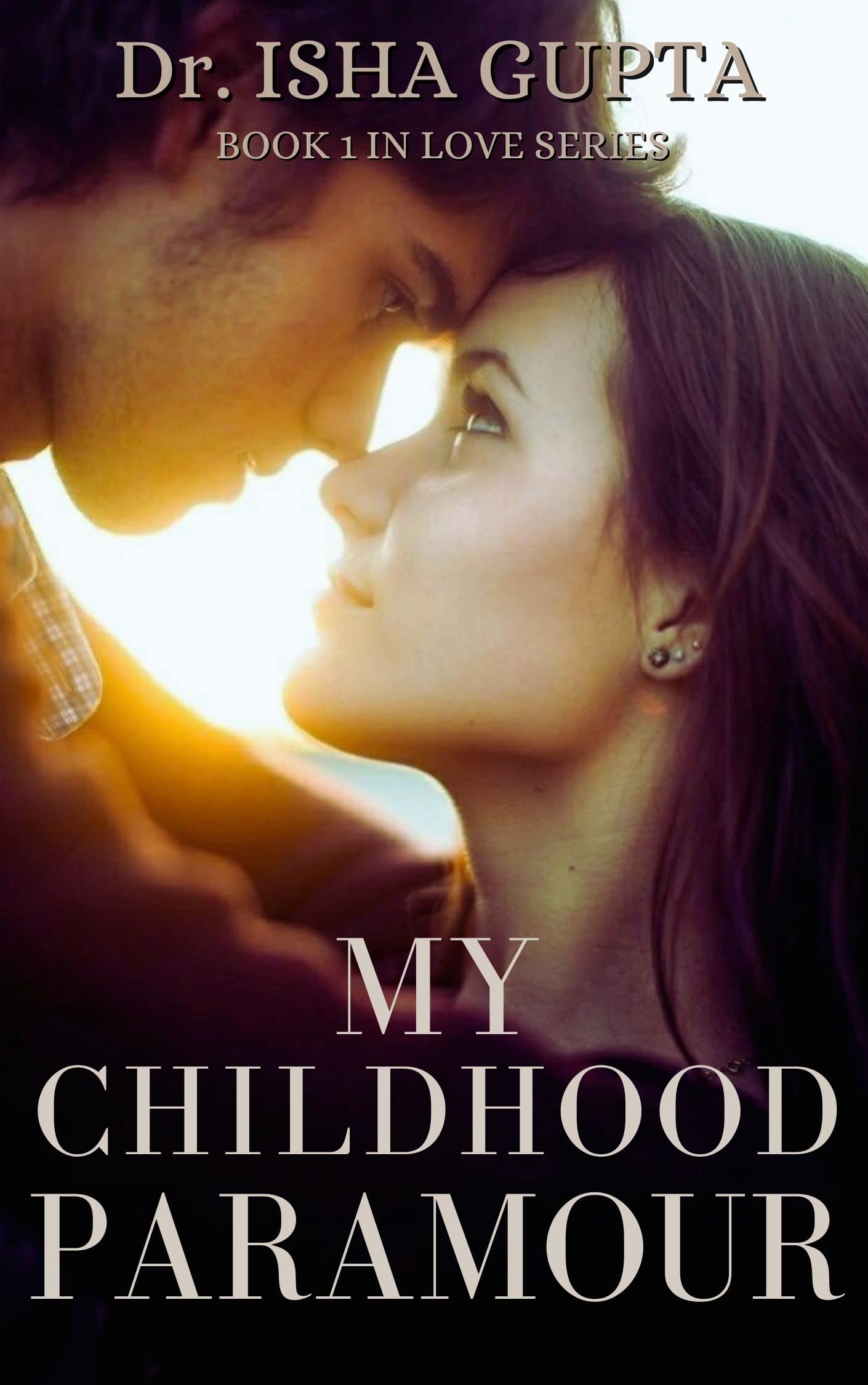 My Childhood Paramour (In Love #1) by Isha Gupta | Goodreads