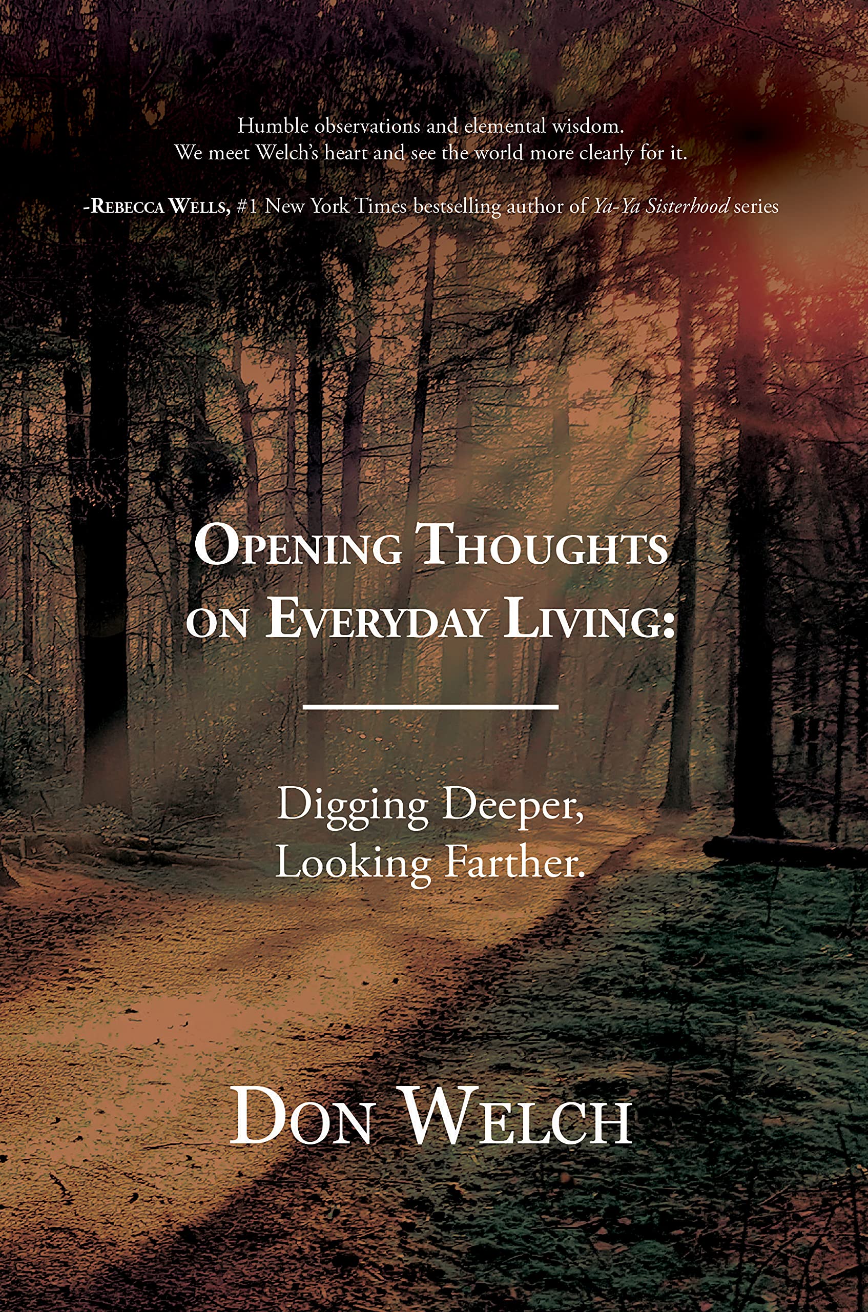 Opening Thoughts on Everyday Living: Digging Deeper, Looking Farther by ...