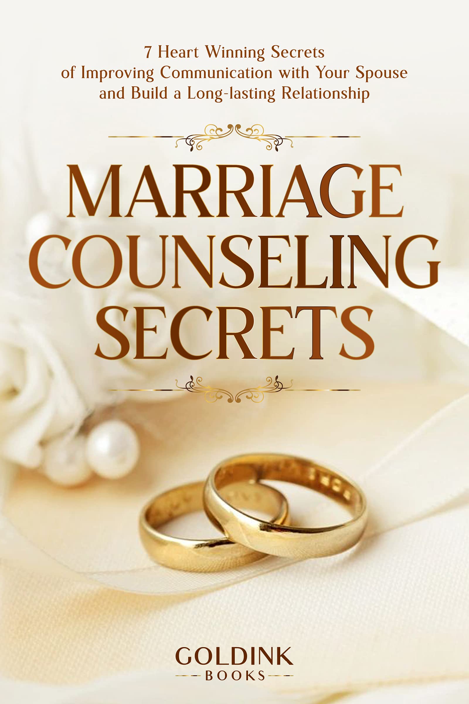 Marriage Counseling Secrets: 7 Heart Winning Secrets of Improving ...