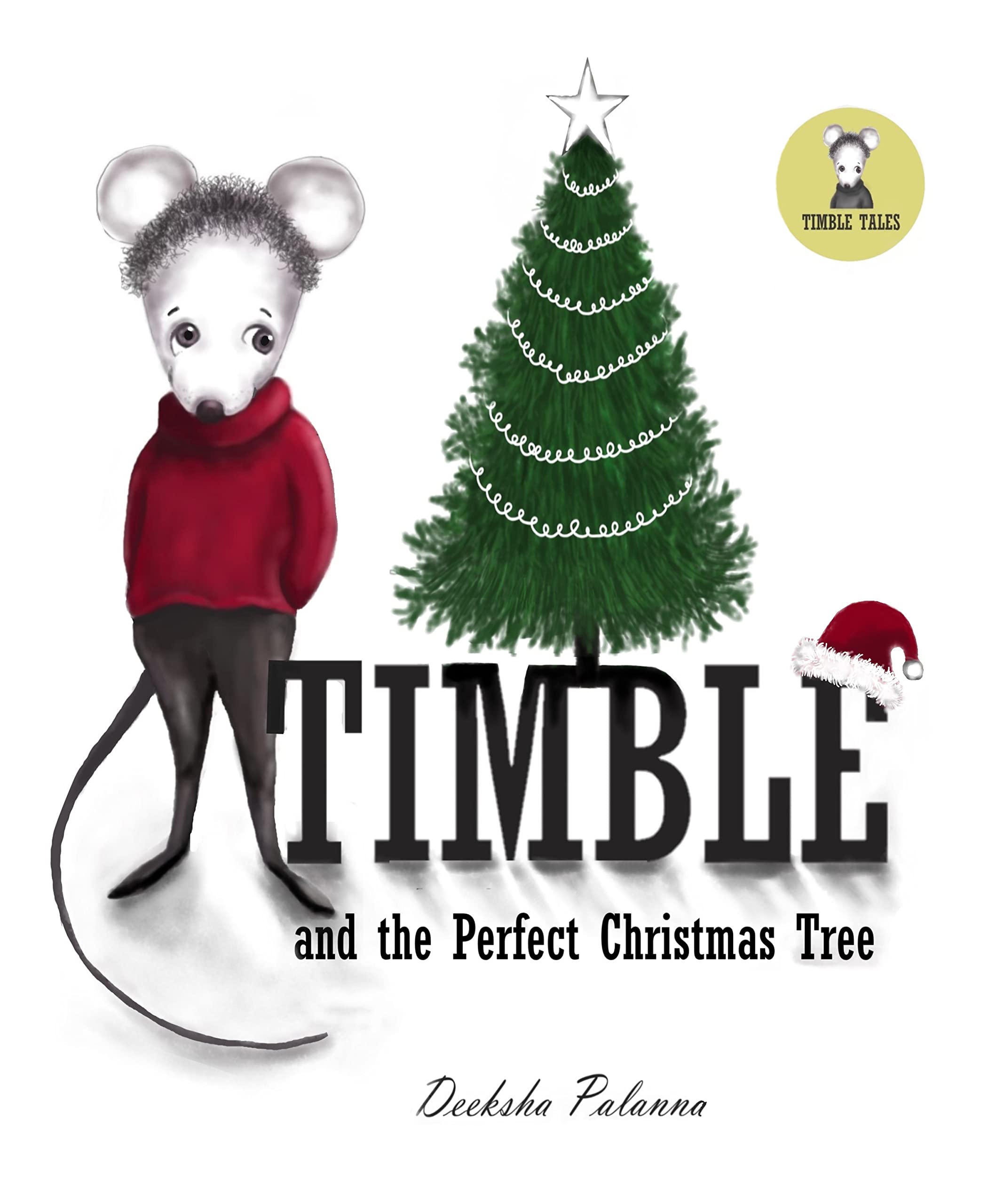 Timble and the Perfect Christmas Tree by Deeksha Palanna | Goodreads