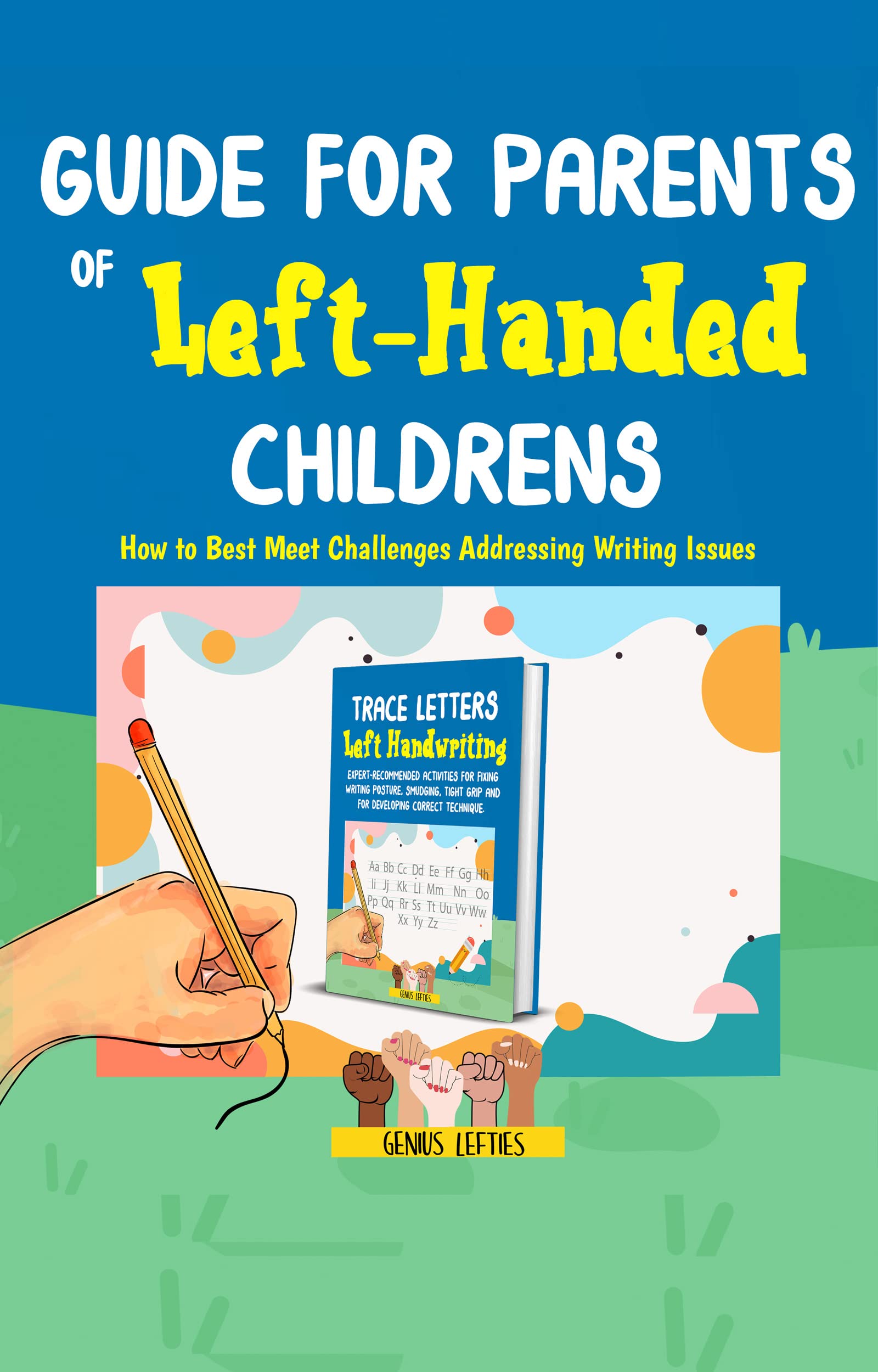 Guide for Parents of Left-Handed Childrens. How to Best Meet Challenges ...