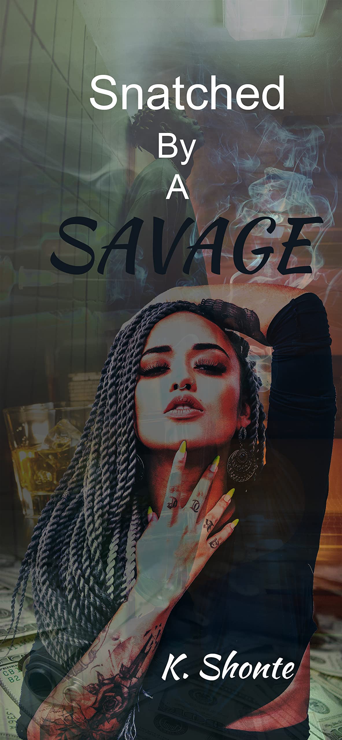 Snatched by a Savage by K. Shonte' | Goodreads