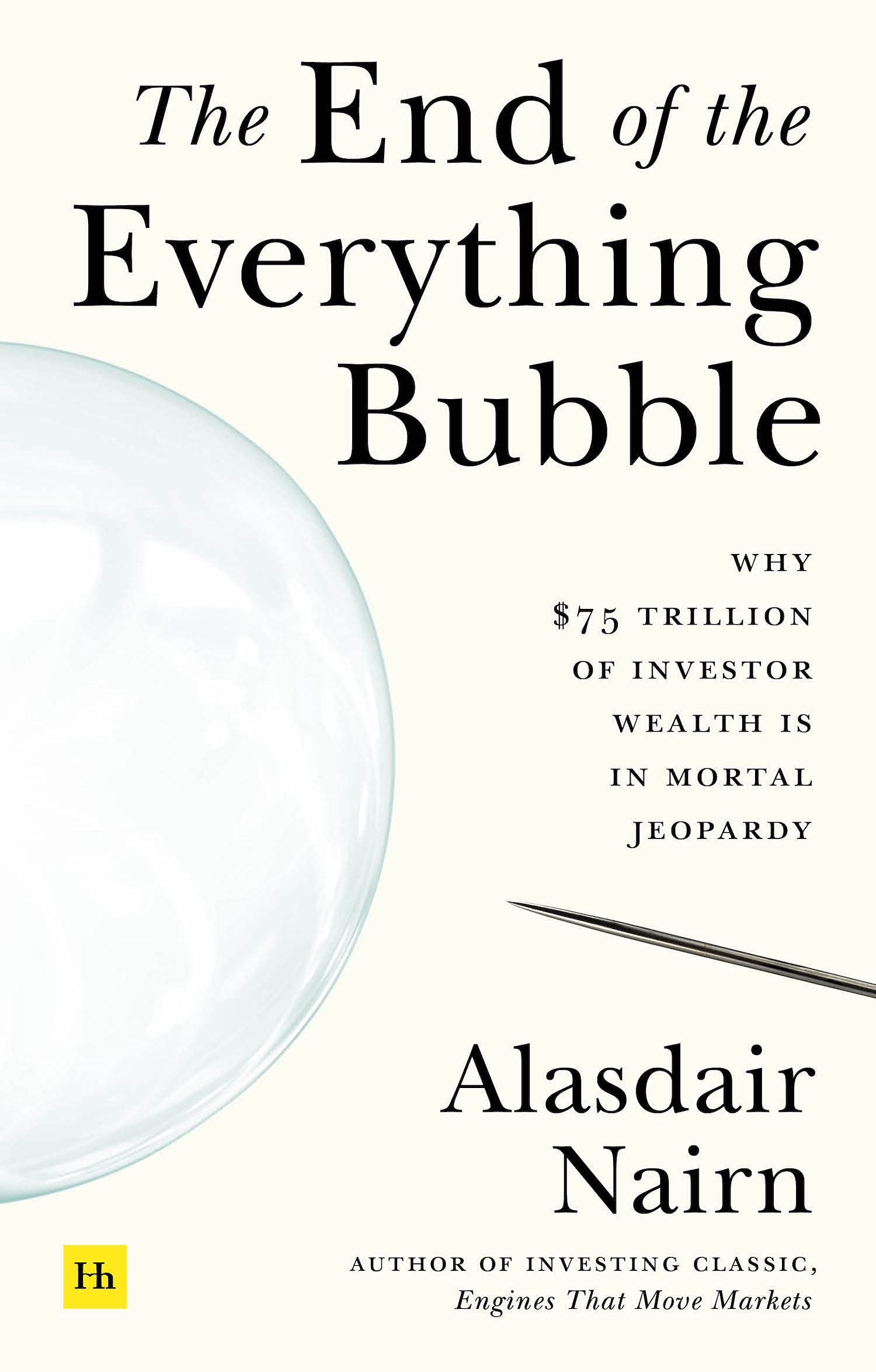 The End of the Everything Bubble: Why $75 trillion of investor wealth ...