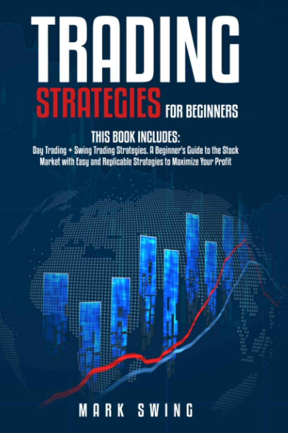 Trading Strategies: Day Trading + Swing Trading Strategies. A Beginner ...