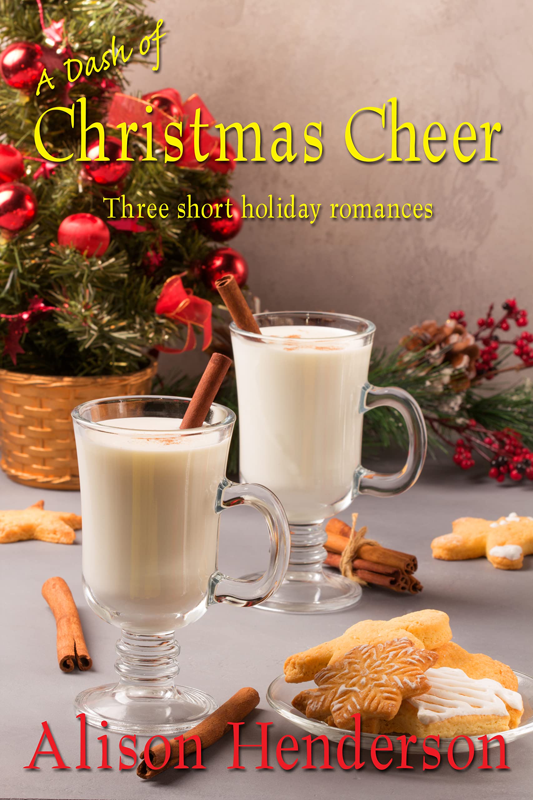 A Dash of Christmas Cheer: Three Short Holiday Romances by Alison ...