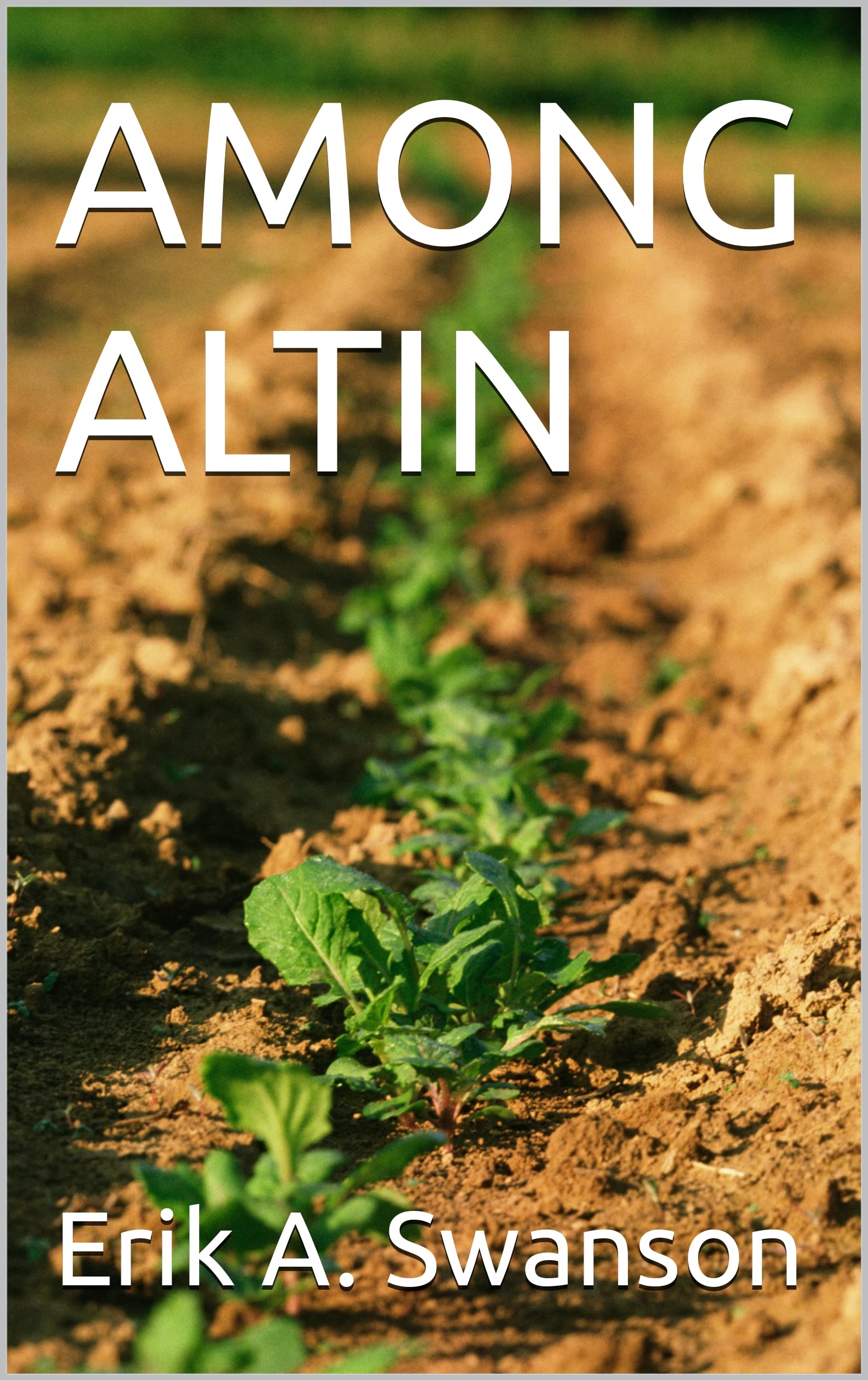 AMONG ALTIN by Erik Swanson | Goodreads