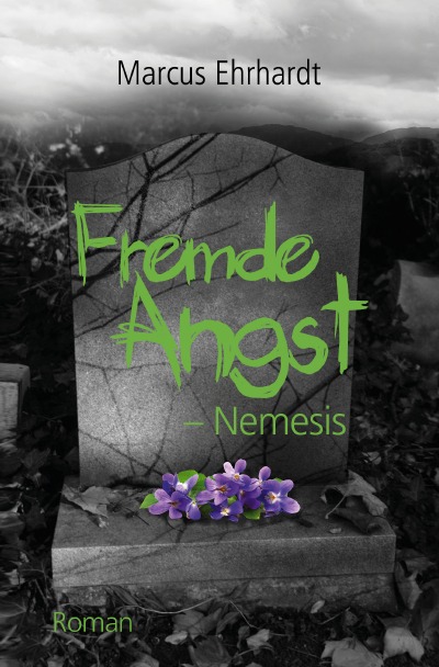 Fremde Angst: Nemesis (Krimi) by Marcus Ehrhardt | Goodreads