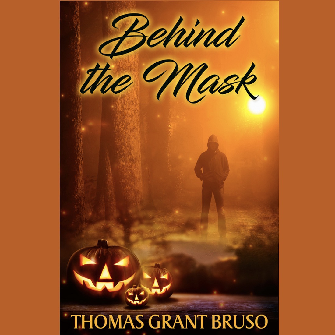 Behind the Mask by Thomas Grant Bruso | Goodreads
