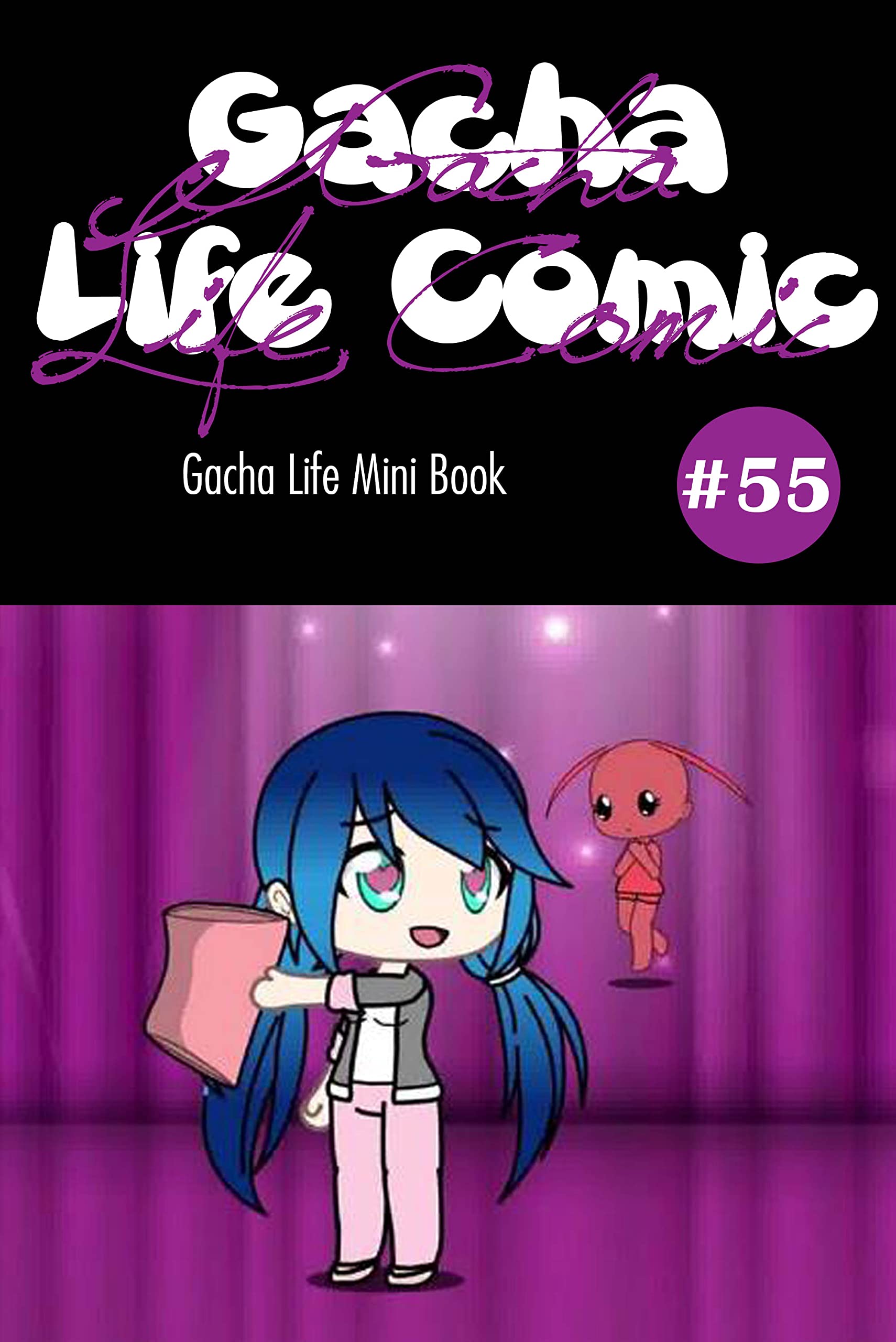 Gacha Life Comic Ep.55: Gacha Life Mini Book by David Larson | Goodreads