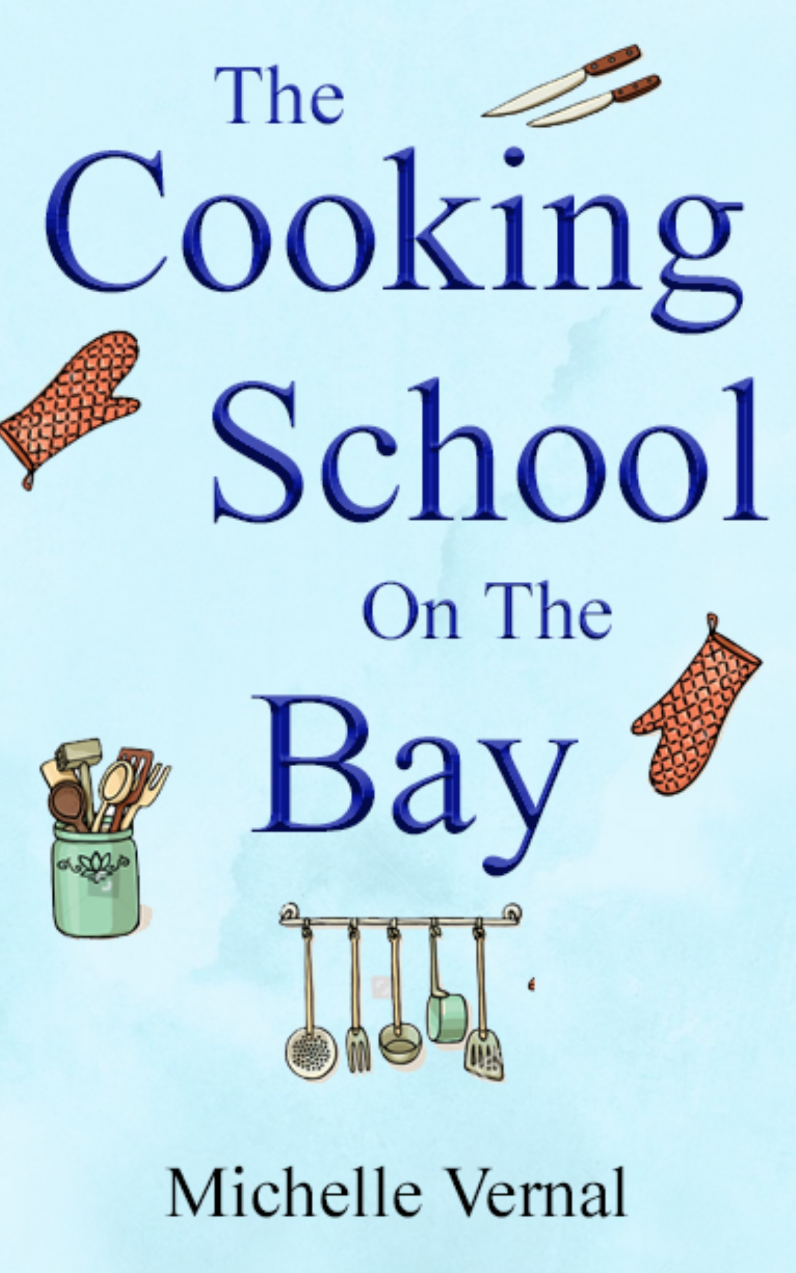 The Cooking School on the Bay by Michelle Vernal | Goodreads