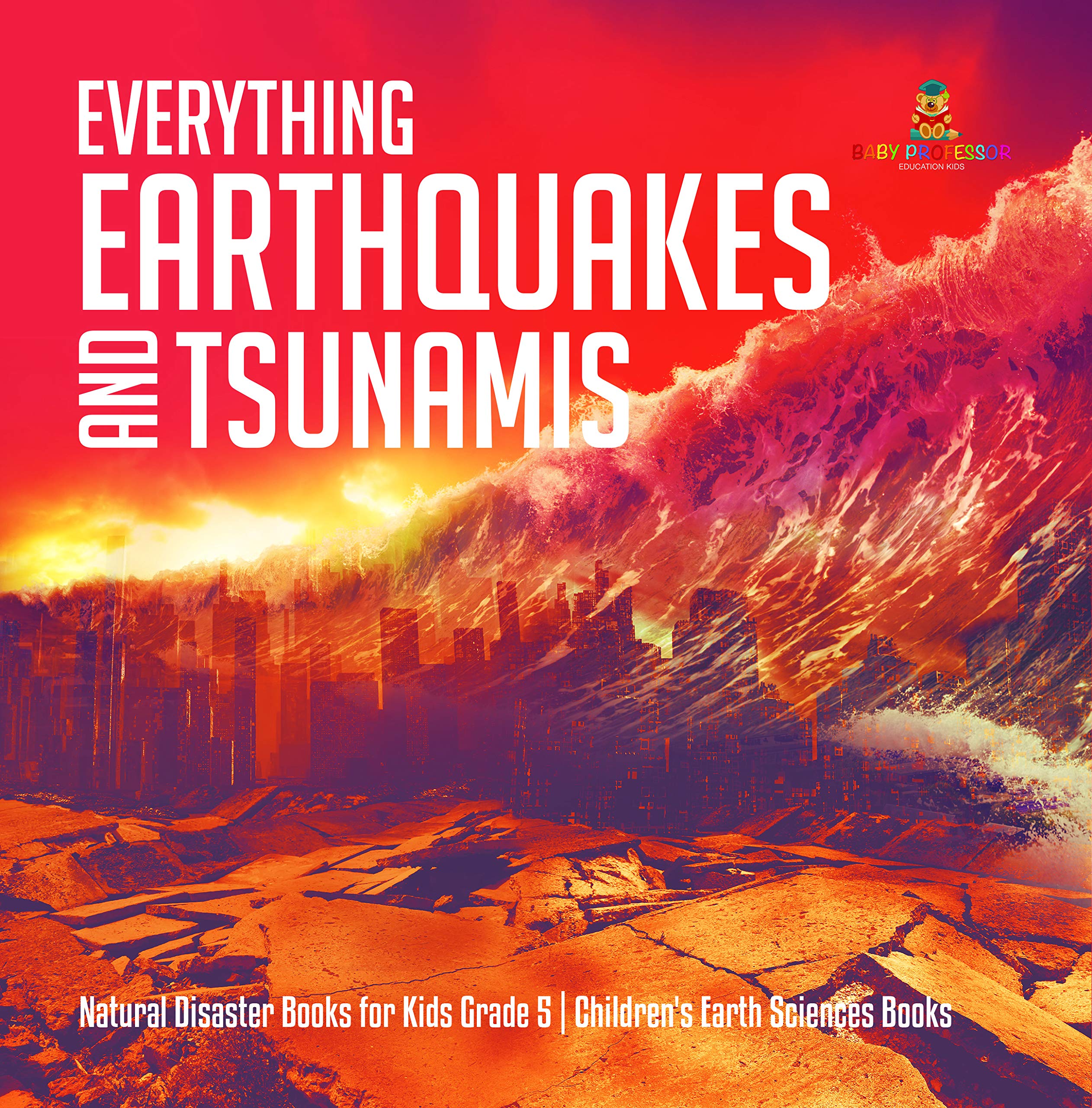 Everything Earthquakes and Tsunamis | Natural Disaster Books for Kids ...