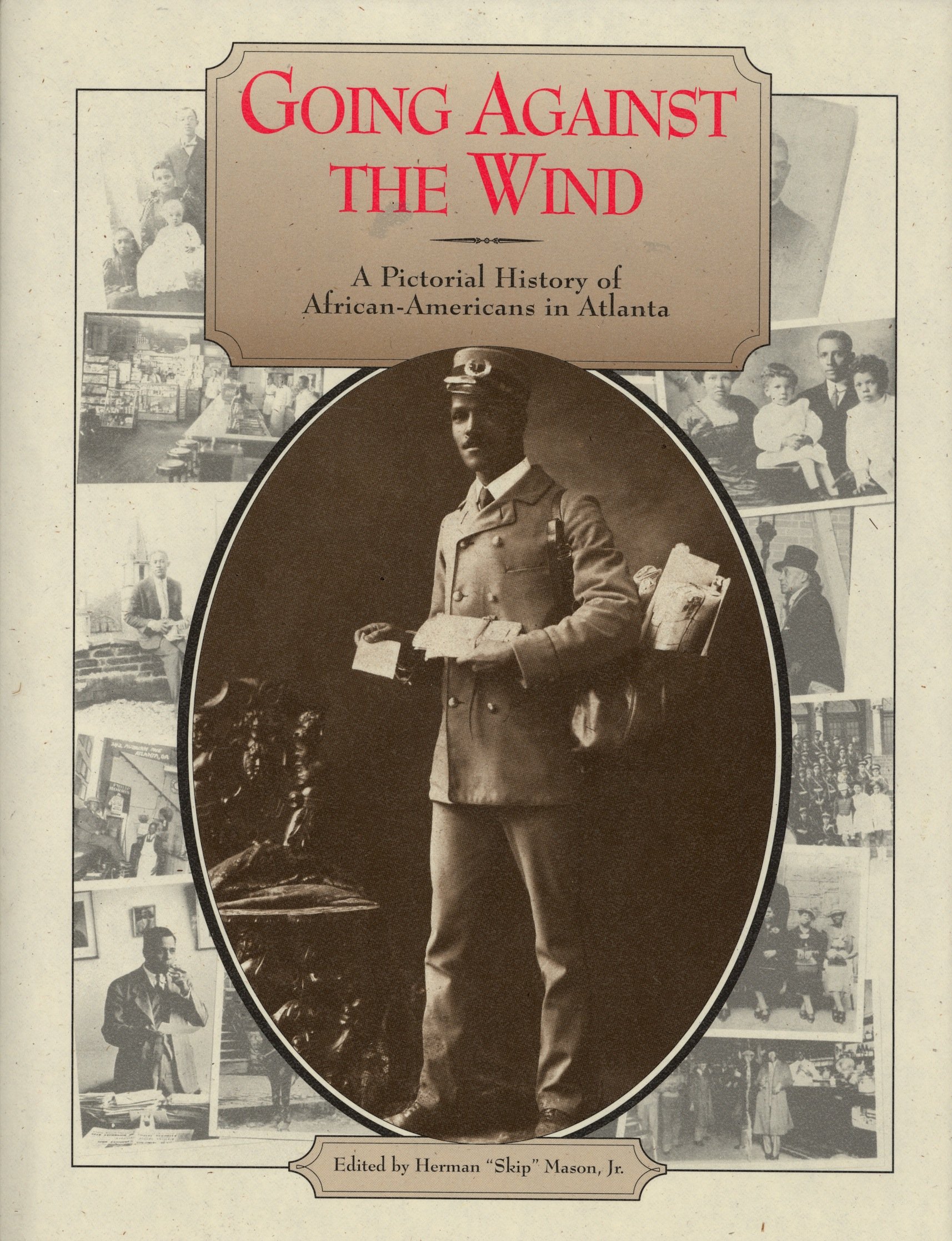 Going Against the Wind: A Pictorial History of African-Americans in ...