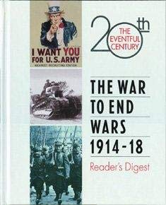 The War to End Wars, 1914-18 by Reader's Digest Association | Goodreads
