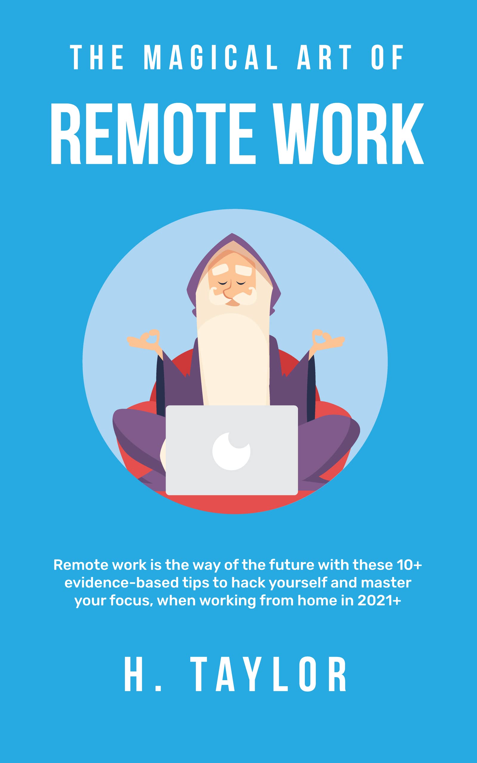 The Magical Art Of Remote Work: Remote work is the way of the future ...