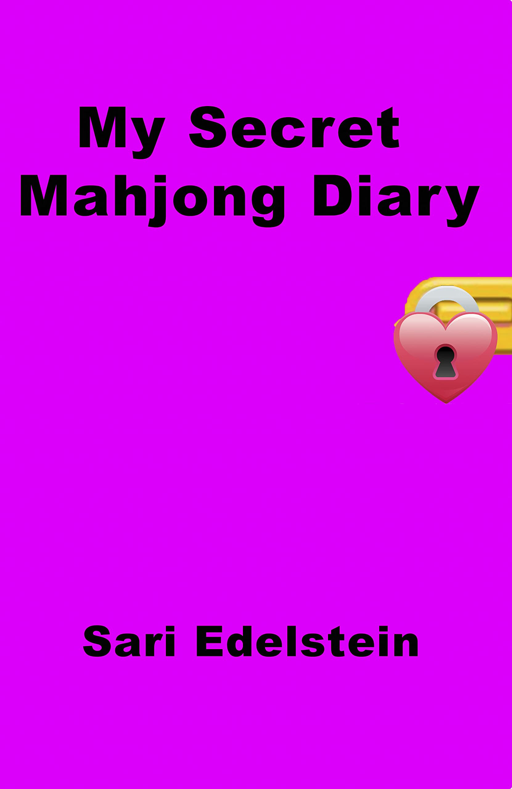 My Secret Mahjong Diary by Sari Edelstein | Goodreads