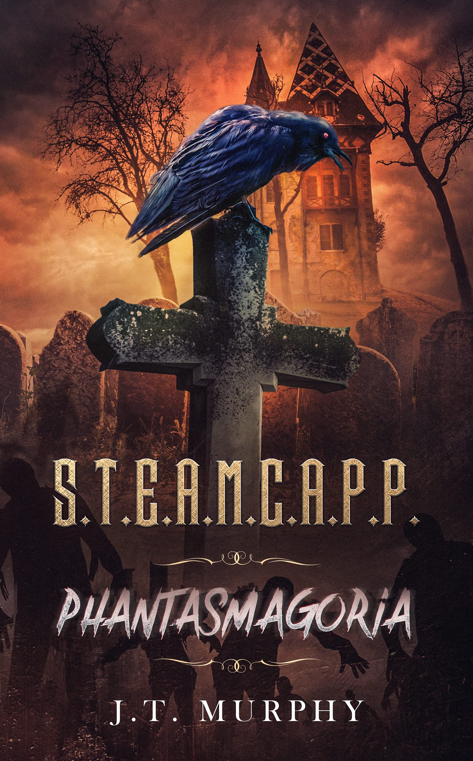 STEAMCAPP: PHANTASMAGORIA by J.T MURPHY | Goodreads
