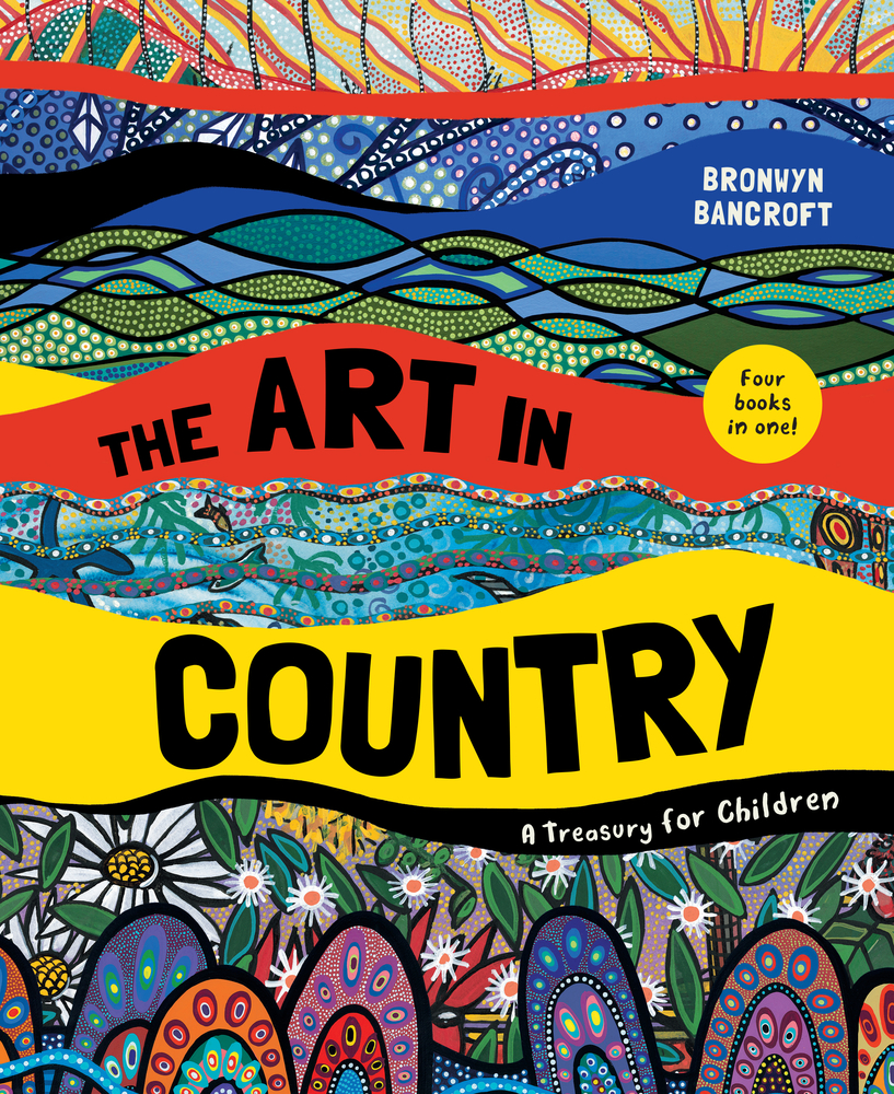 The Art in Country: A Treasury for Children by Bronwyn Bancroft | Goodreads