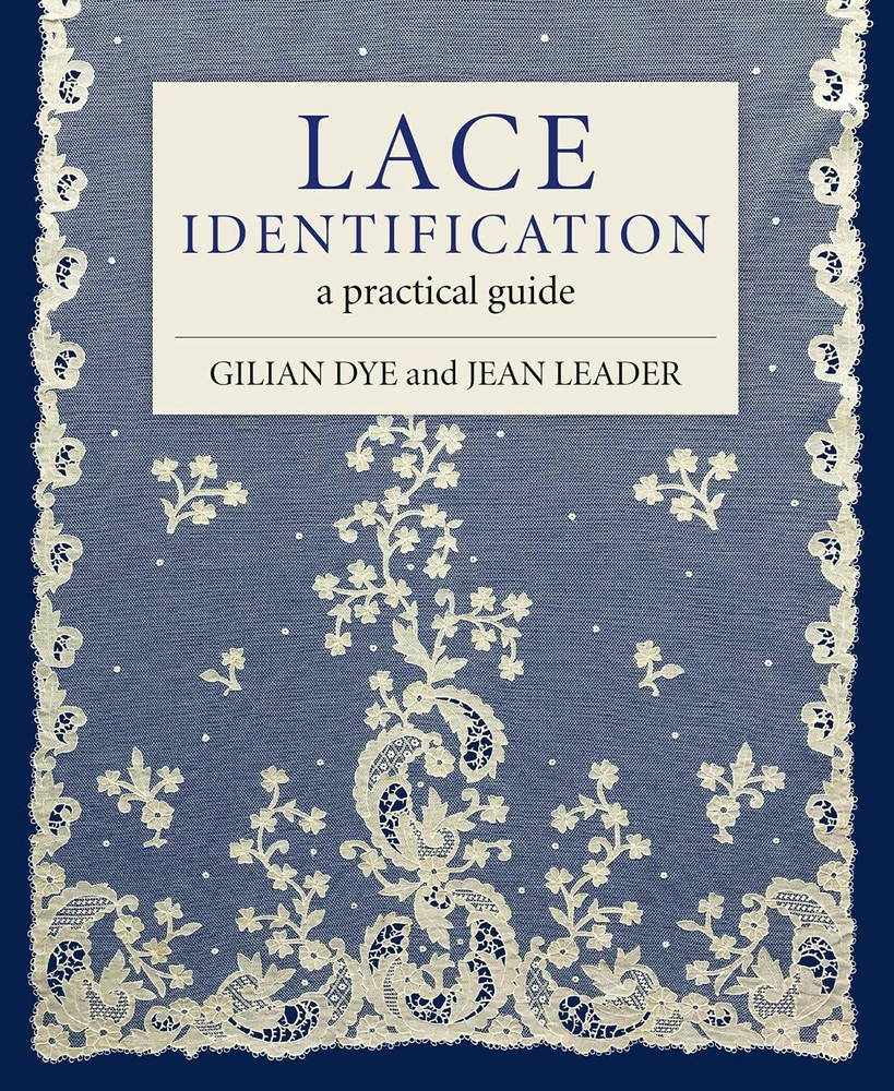 Lace Identification: A Practical Guide by Gilian Dye | Goodreads