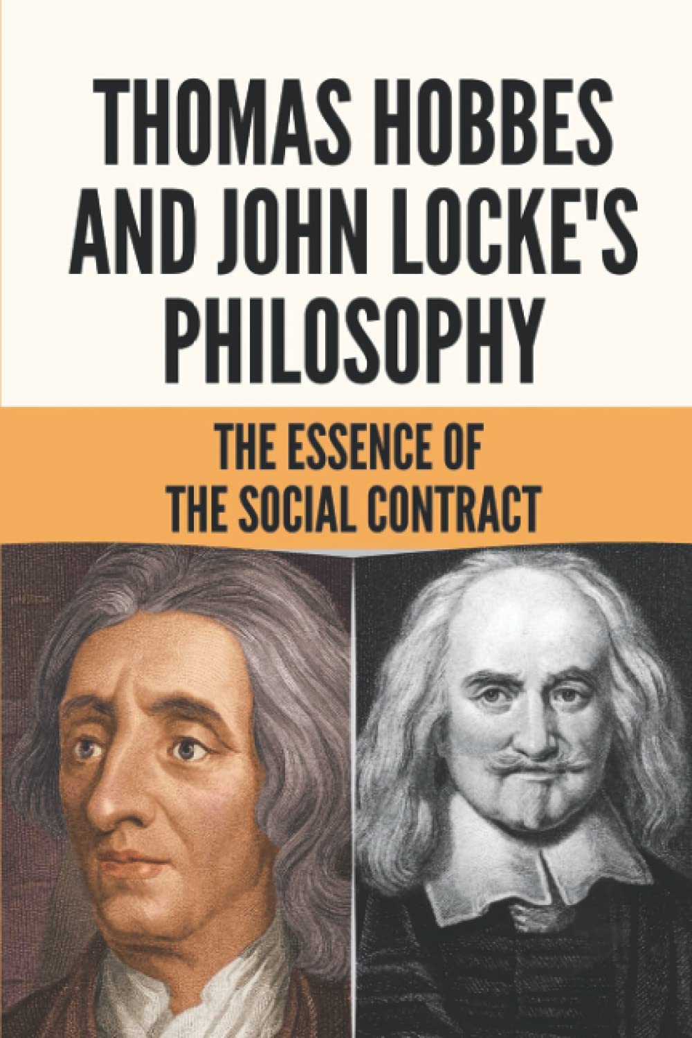 Thomas Hobbes And John Locke's Philosophy: The Essence Of The Social ...