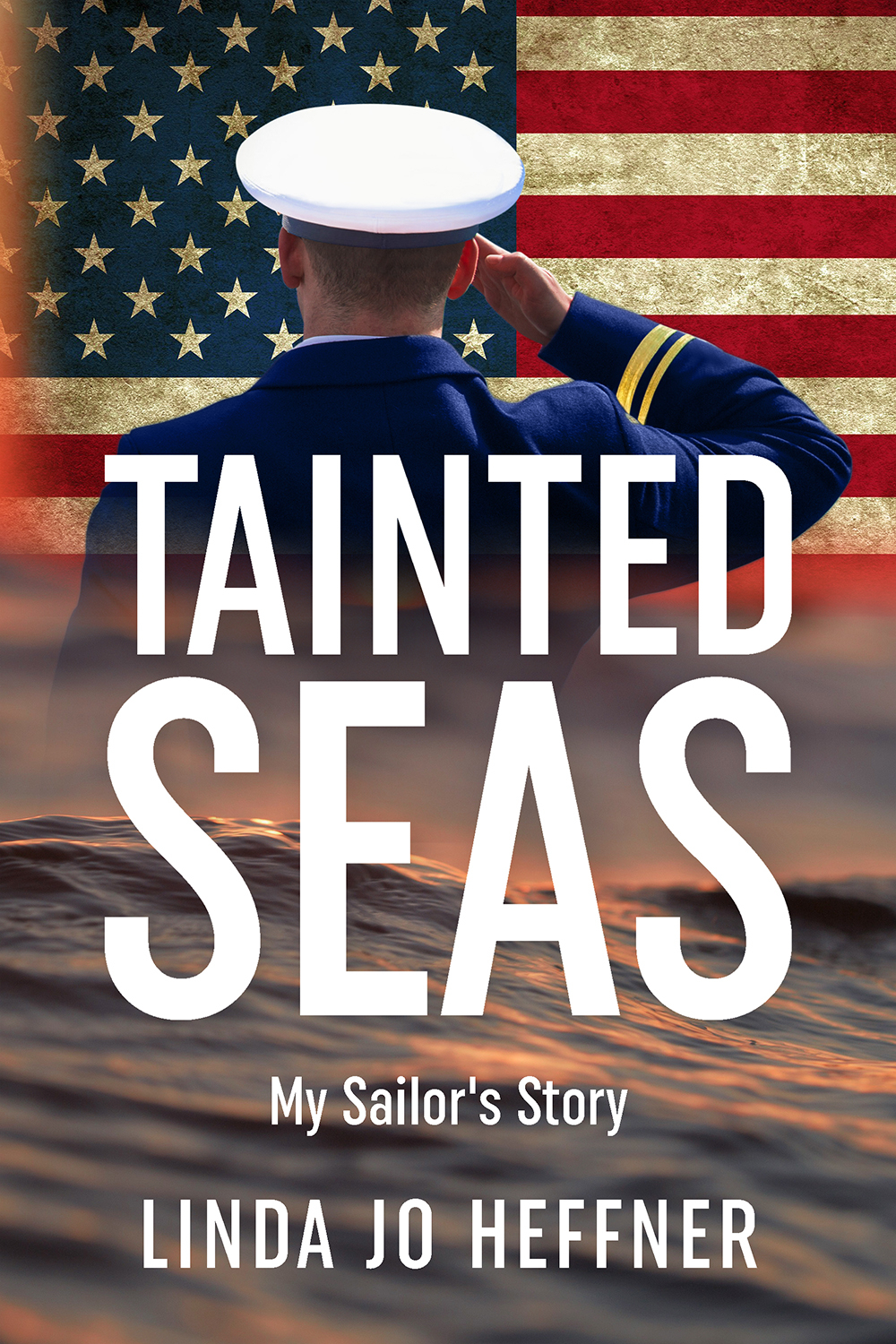 Tainted Seas: My Sailor's Story by Linda Jo Heffner | Goodreads