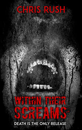Within Their Screams by Chris Rush | Goodreads