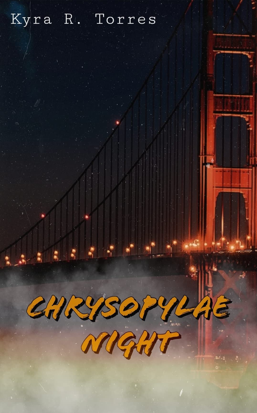 Chrysopylae Night by Kyra R. Torres | Goodreads