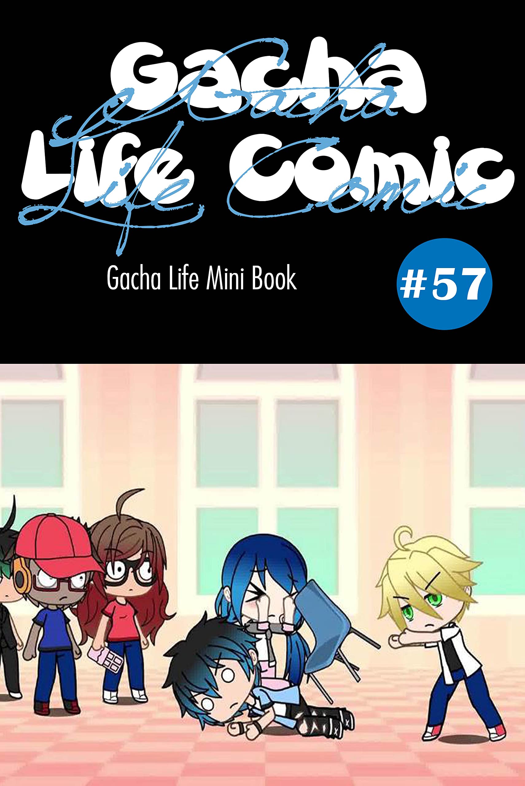 Gacha Life Comic Ep.57: Gacha Life Mini Book by David Larson | Goodreads