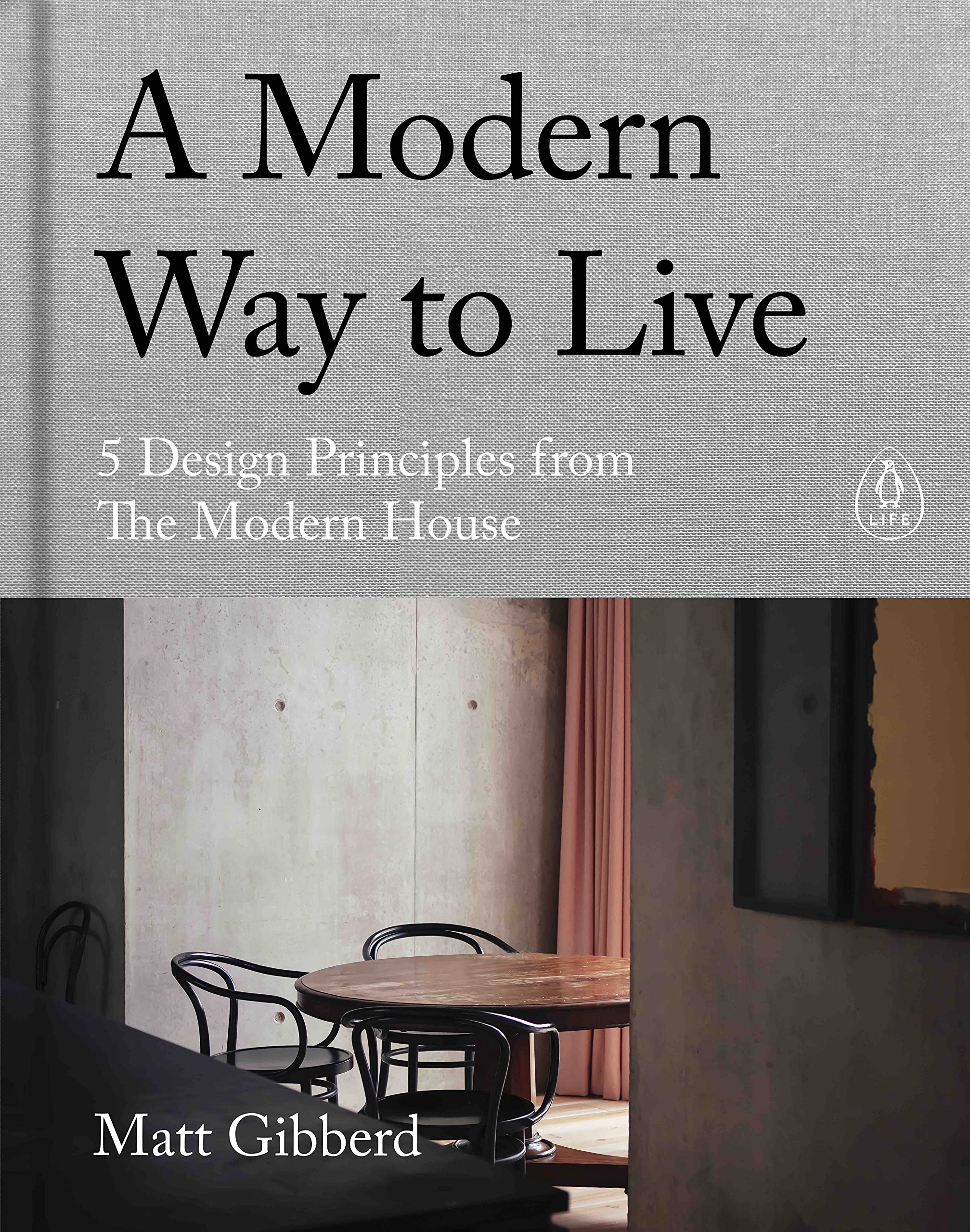 A Modern Way to Live: 5 Design Principles from The Modern House, an ...