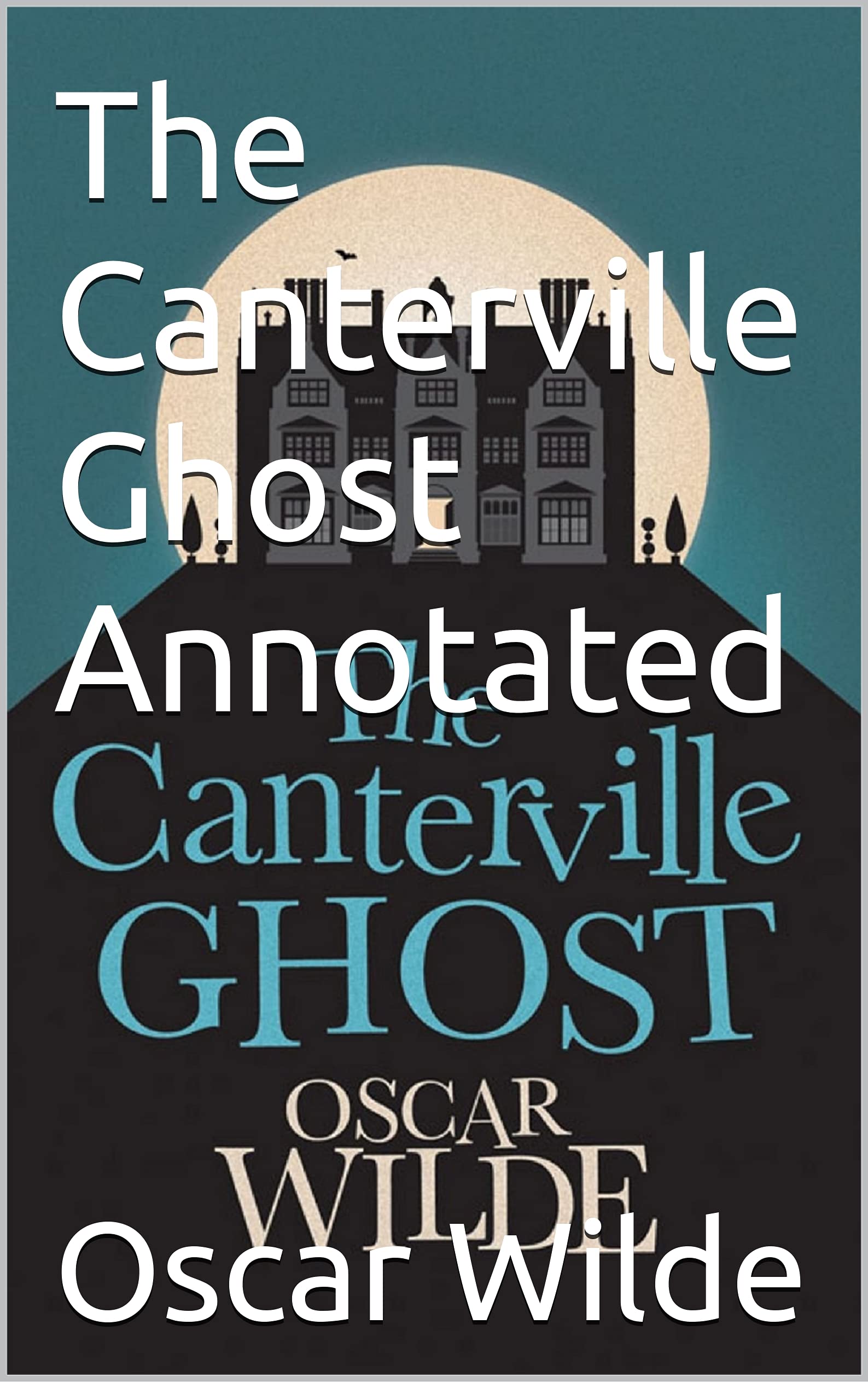 The Canterville Ghost Annotated by Oscar Wilde | Goodreads