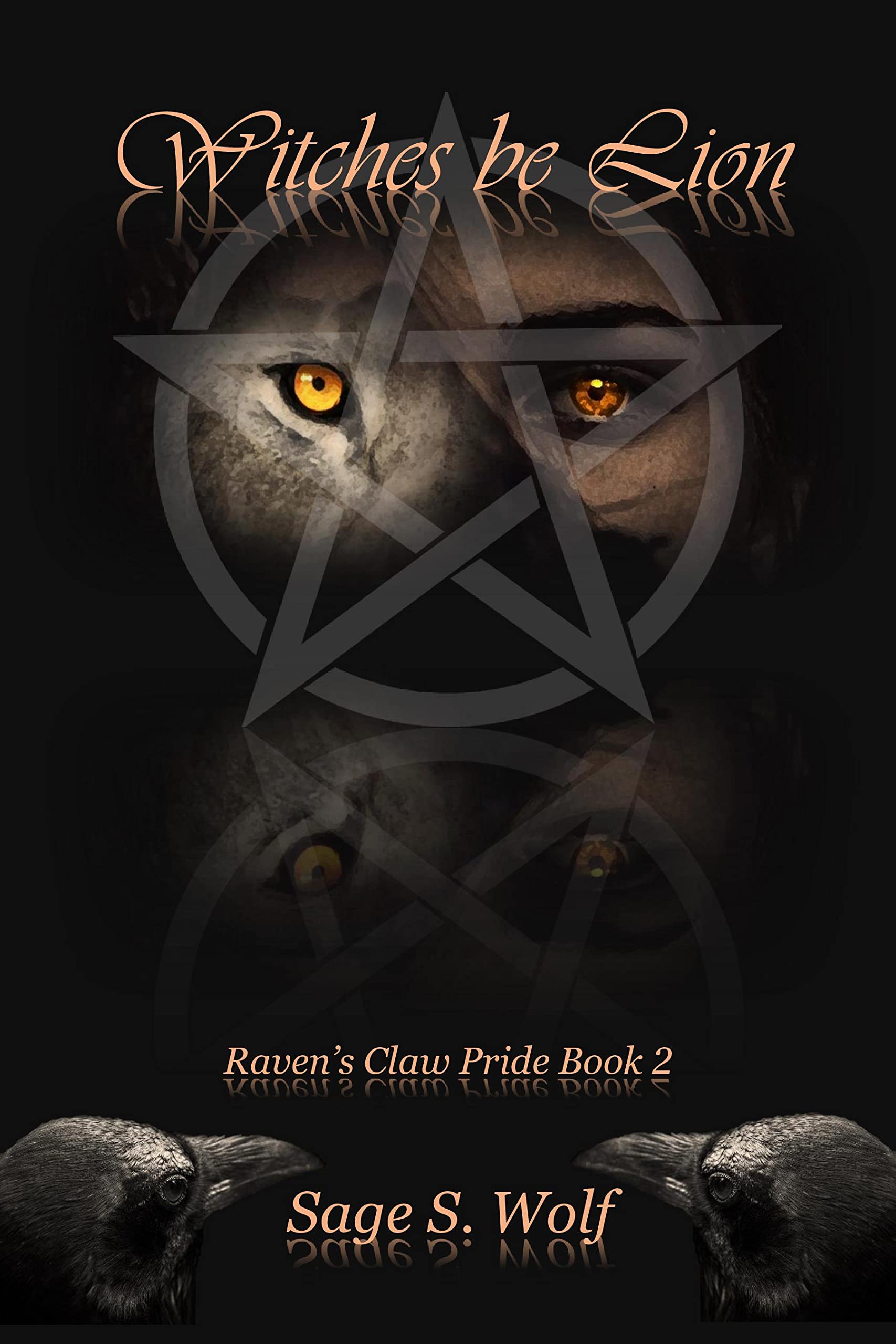 Witches be Lion: Raven's Claw Pride Book 2 by Sage S. Wolf | Goodreads