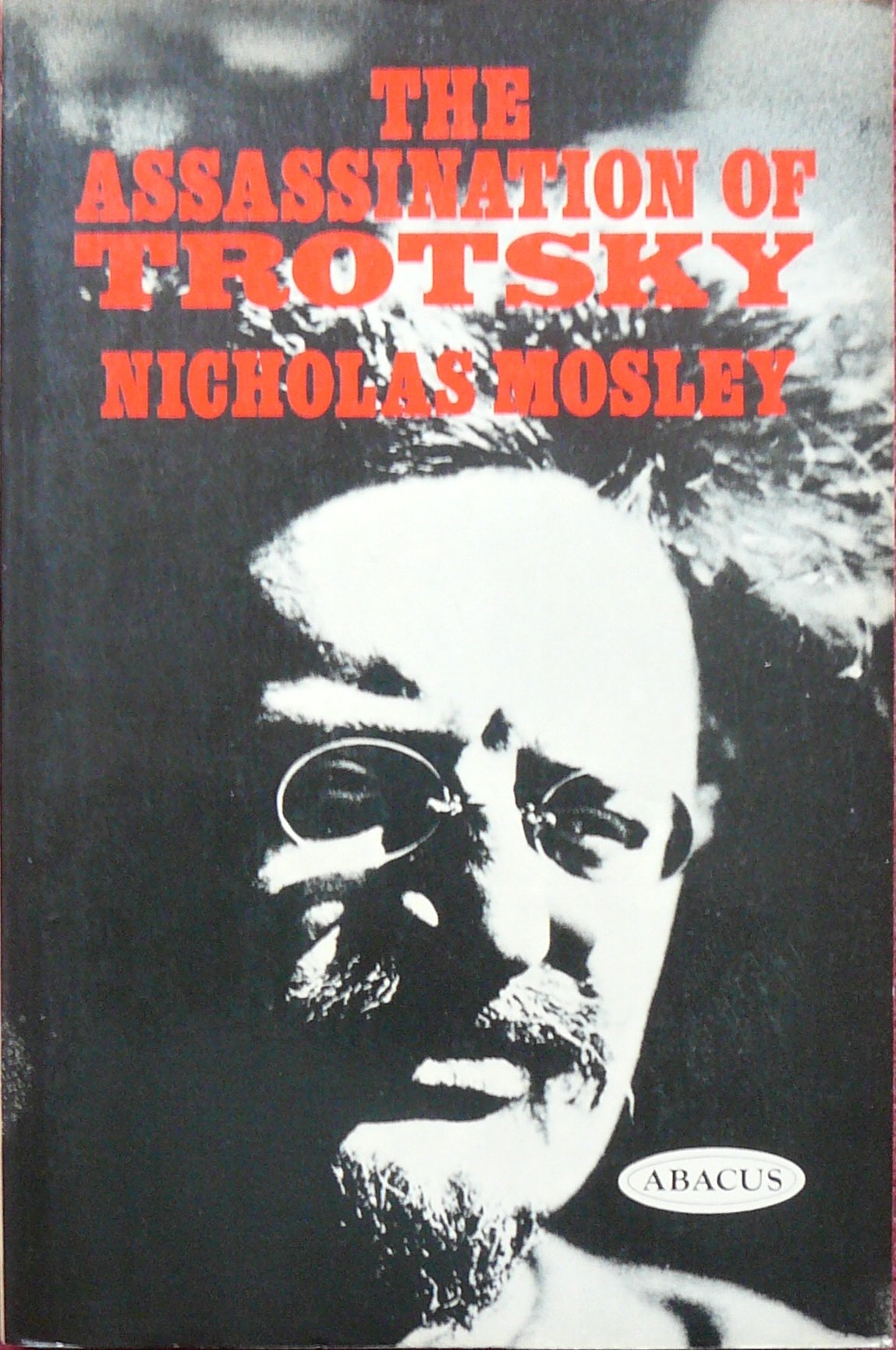 Assassination of Trotsky (Abacus Books) by Nicholas Mosley | Goodreads