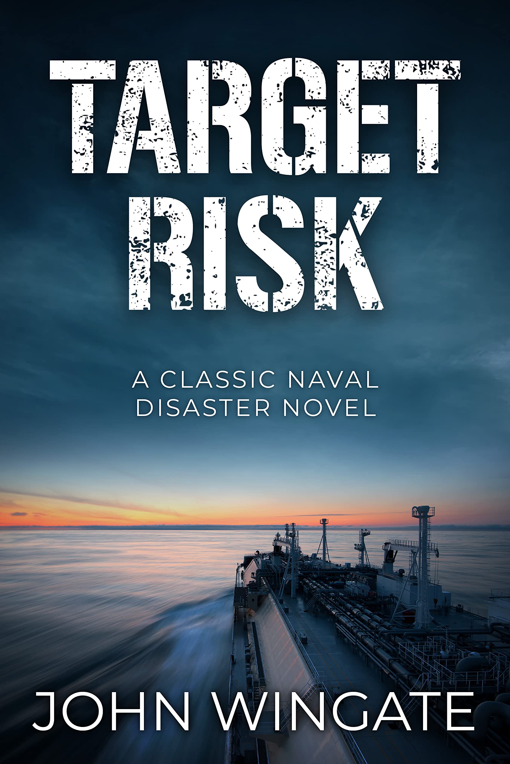 Target Risk: A classic naval disaster novel by John Wingate | Goodreads