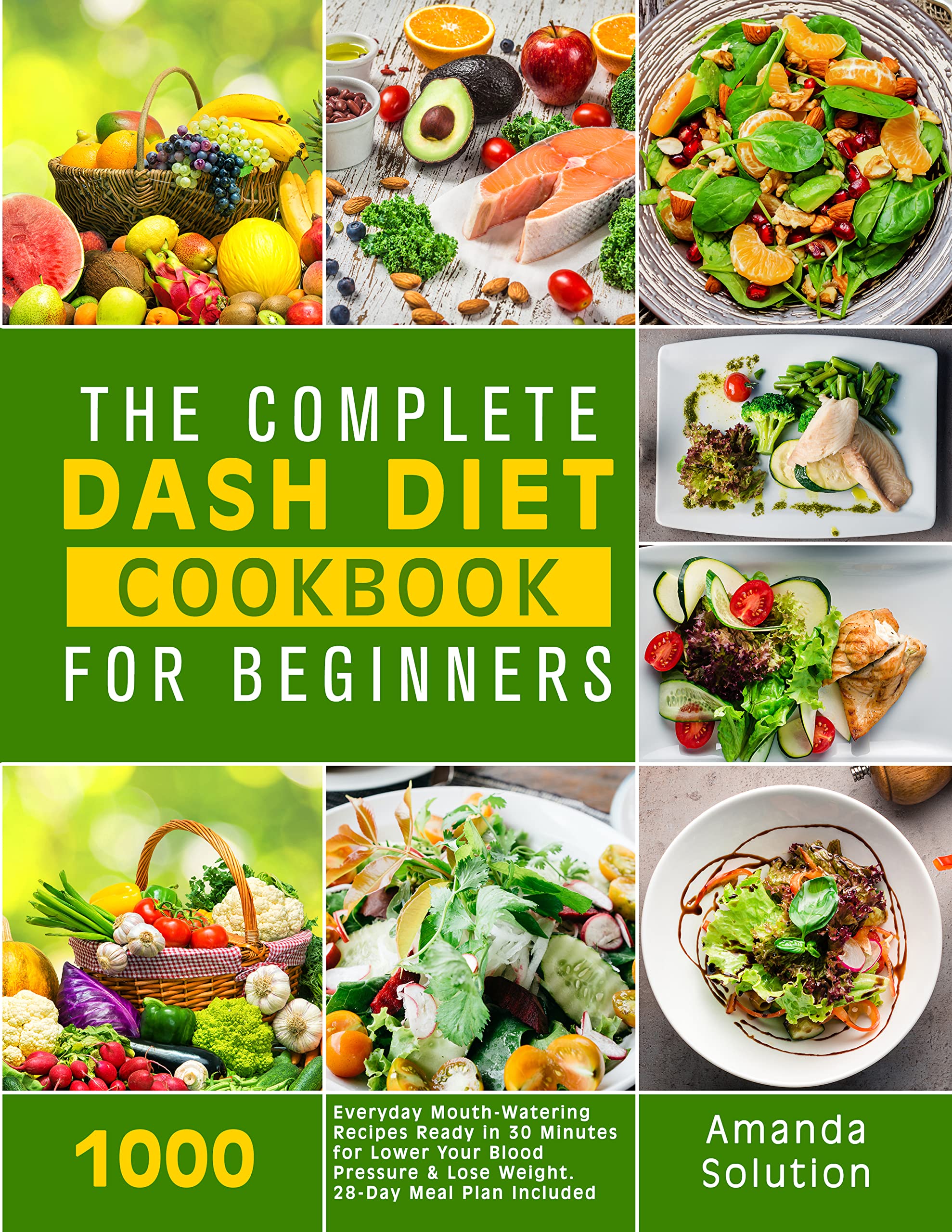 The Complete Dash Diet Cookbook for Beginners: 1000 Everyday Mouth ...