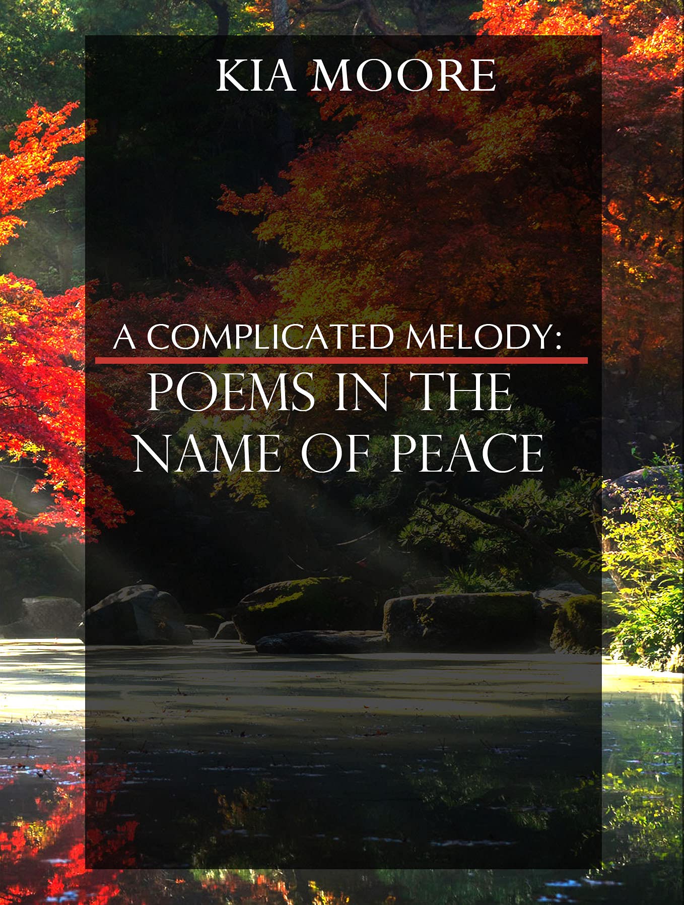 A Complicated Melody : Poems in the Name of Peace by Kia Moore | Goodreads