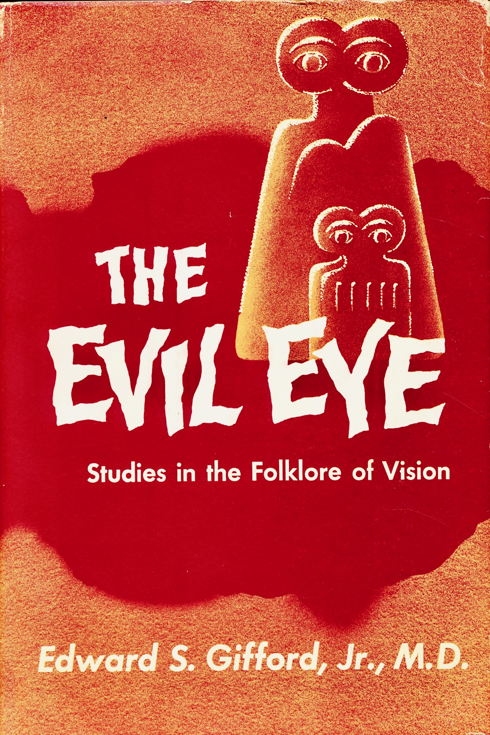 The Evil Eye: Studies of the Folklore of Vision by Edward S. Gifford ...