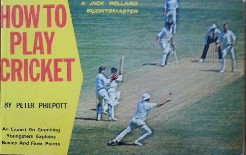 How to play cricket: with special advice for cricket coaches, by Peter ...
