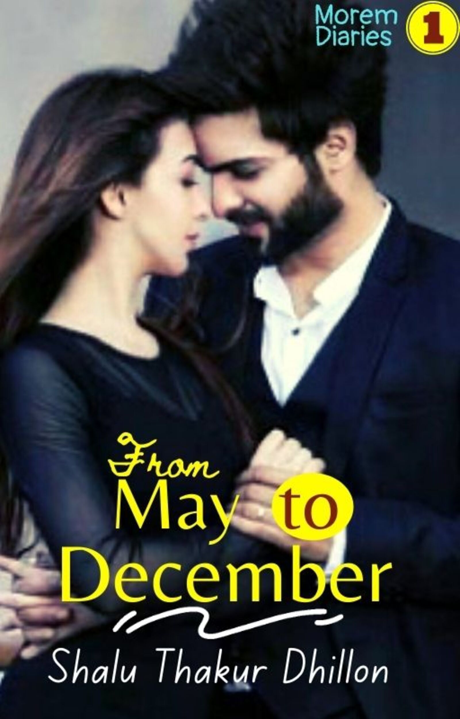 From May to December (Morem Diaries, #1) by Shalu Thakur Dhillon ...