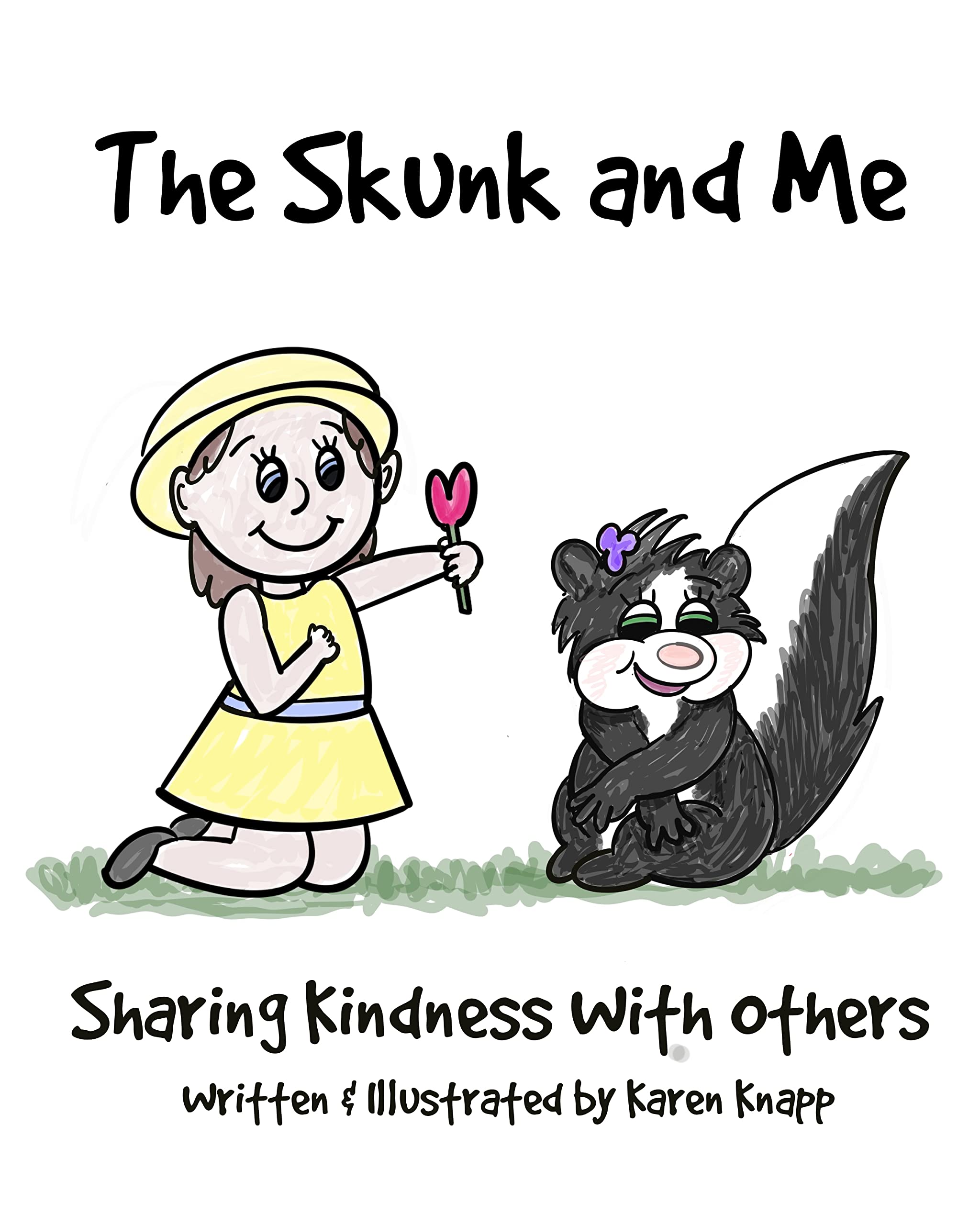 The Skunk and Me: Sharing Kindness With Others by Karen Knapp | Goodreads