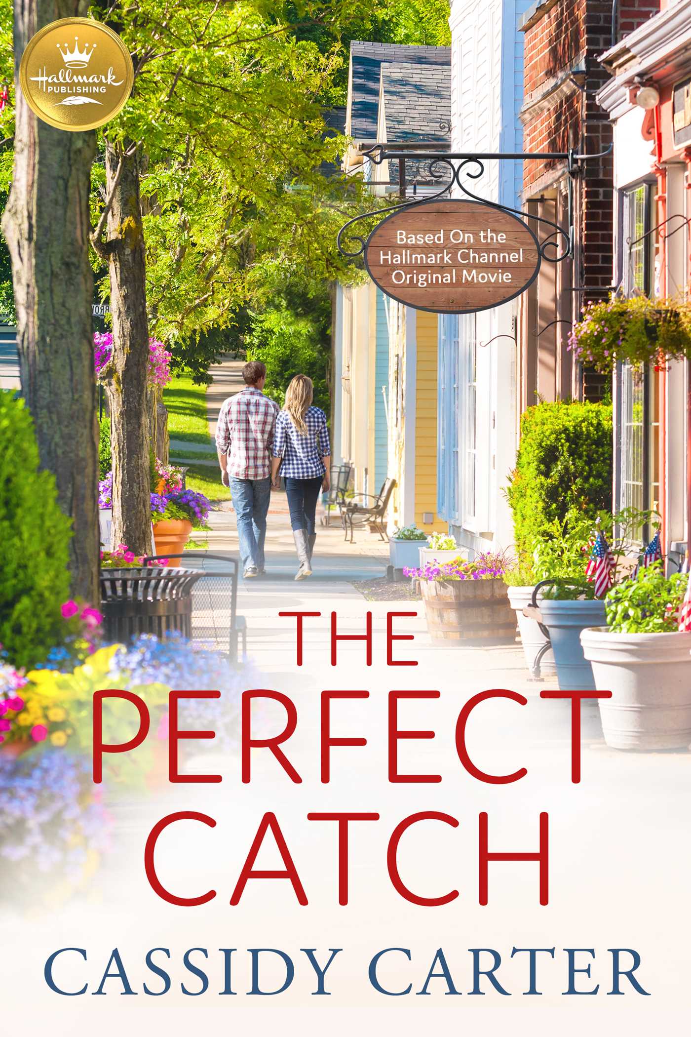 The Perfect Catch: Based on a Hallmark Channel original movie by ...