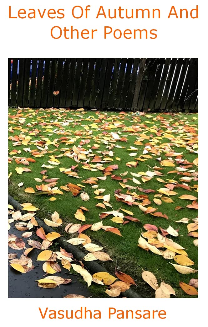 Leaves Of Autumn And Other Poems by Vasudha Pansare | Goodreads
