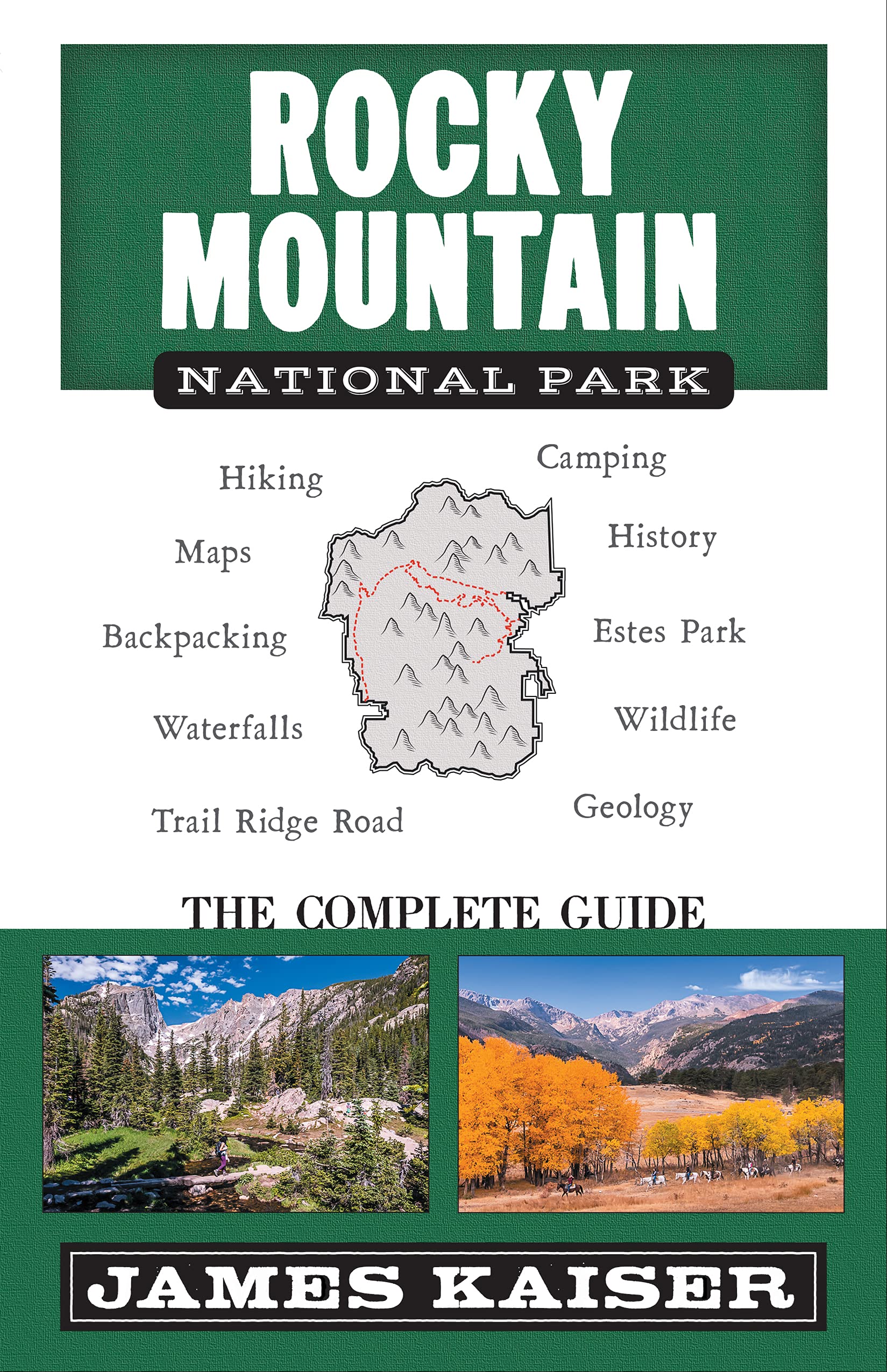 Rocky Mountain National Park: The Complete Guide: by James Kaiser ...