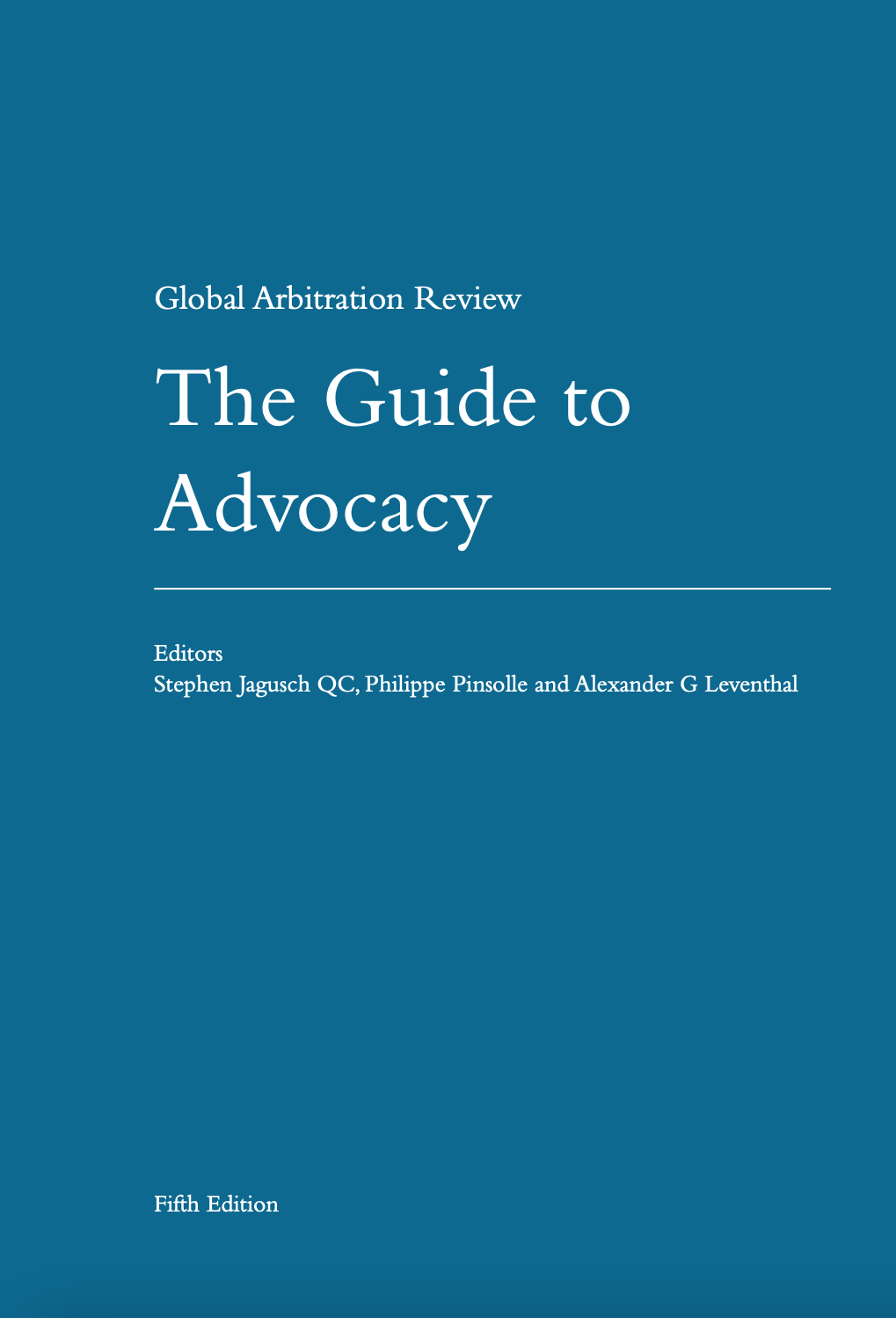 Global Arbitration Review - The Guide to Advocacy by Stephen Jagusch QC ...