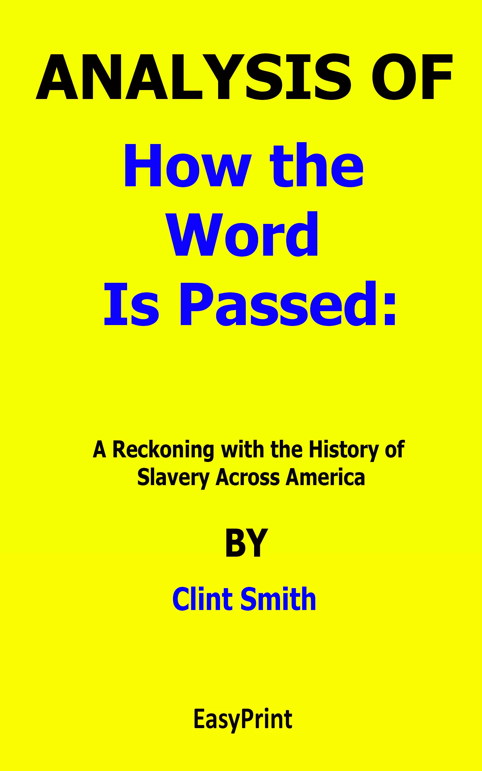 ANALYSIS OF How the Word Is Passed A Reckoning with the History of ...