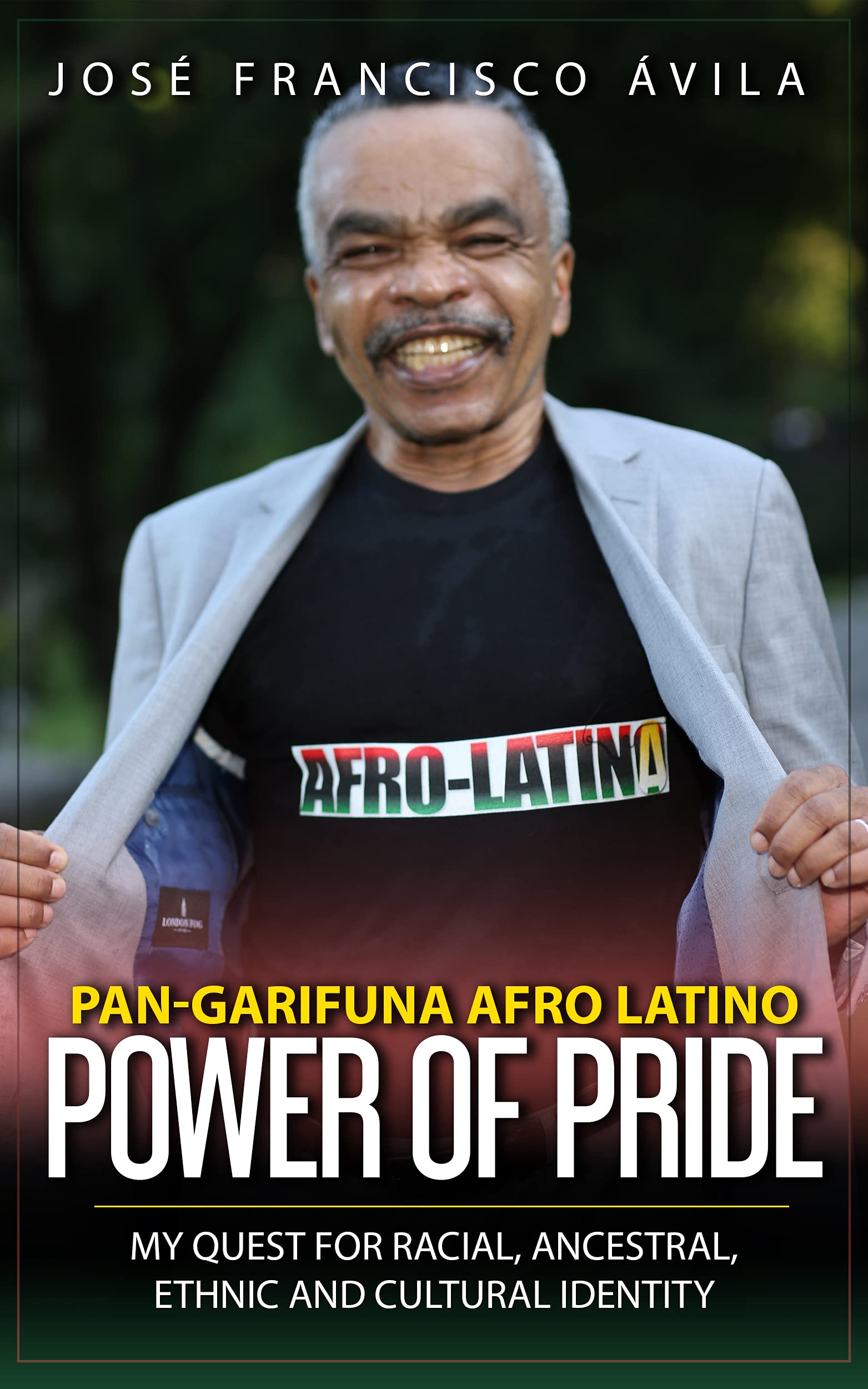 Pan-Garifuna Afro-Latino Power of Pride: : My Quest for Racial ...