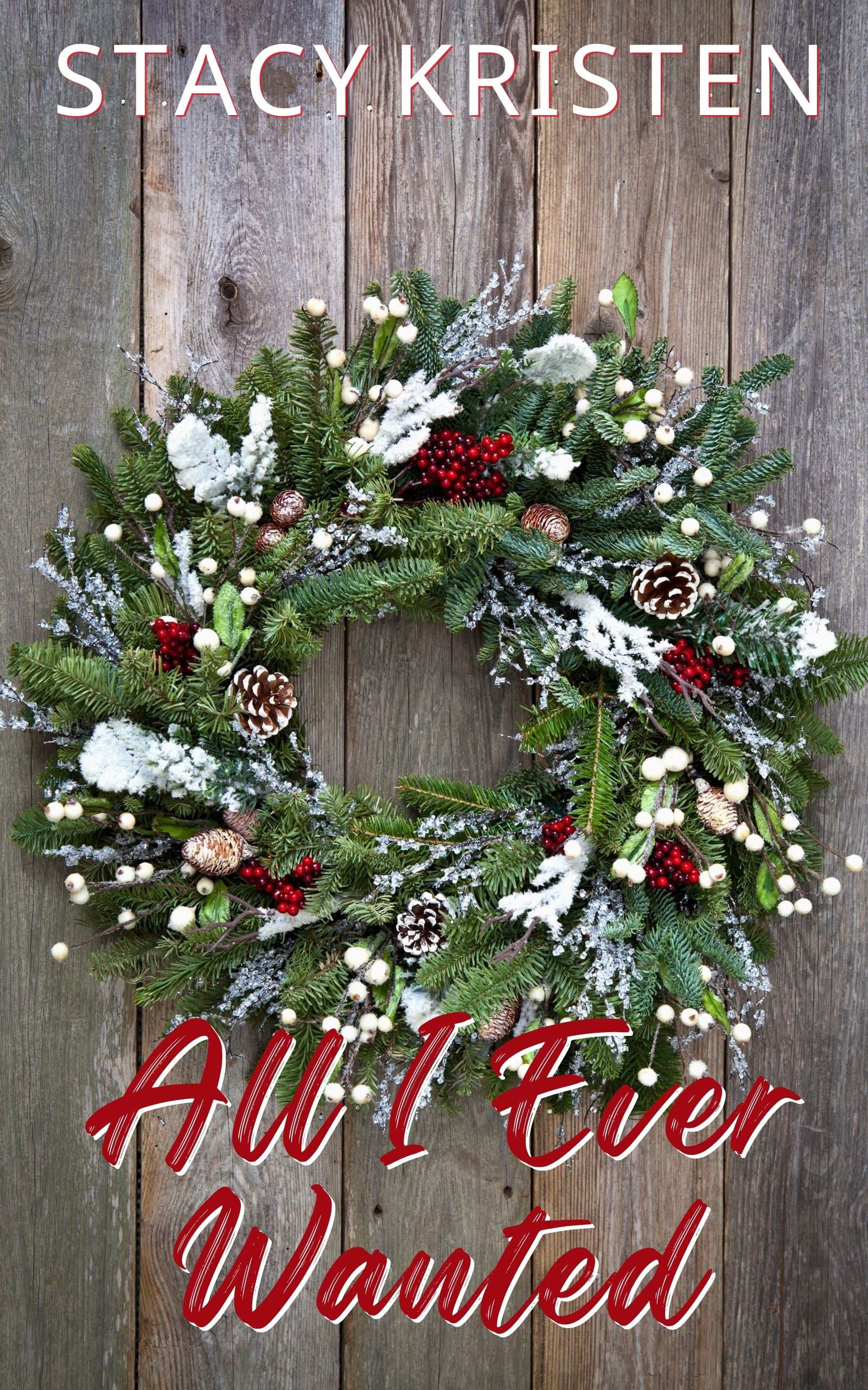 All I Ever Wanted (All I Ever #1) by Stacy Kristen | Goodreads