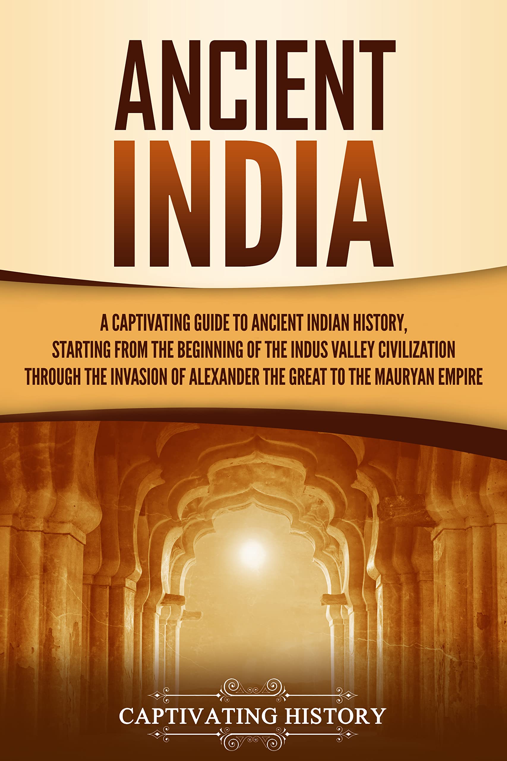 Ancient India: A Captivating Guide to Ancient Indian History, Starting ...