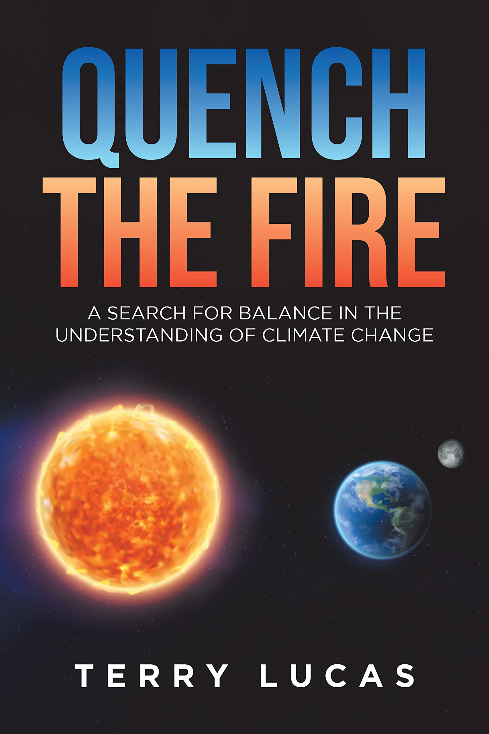 Quench the Fire: A Search for Balance in the Understanding of Climate ...