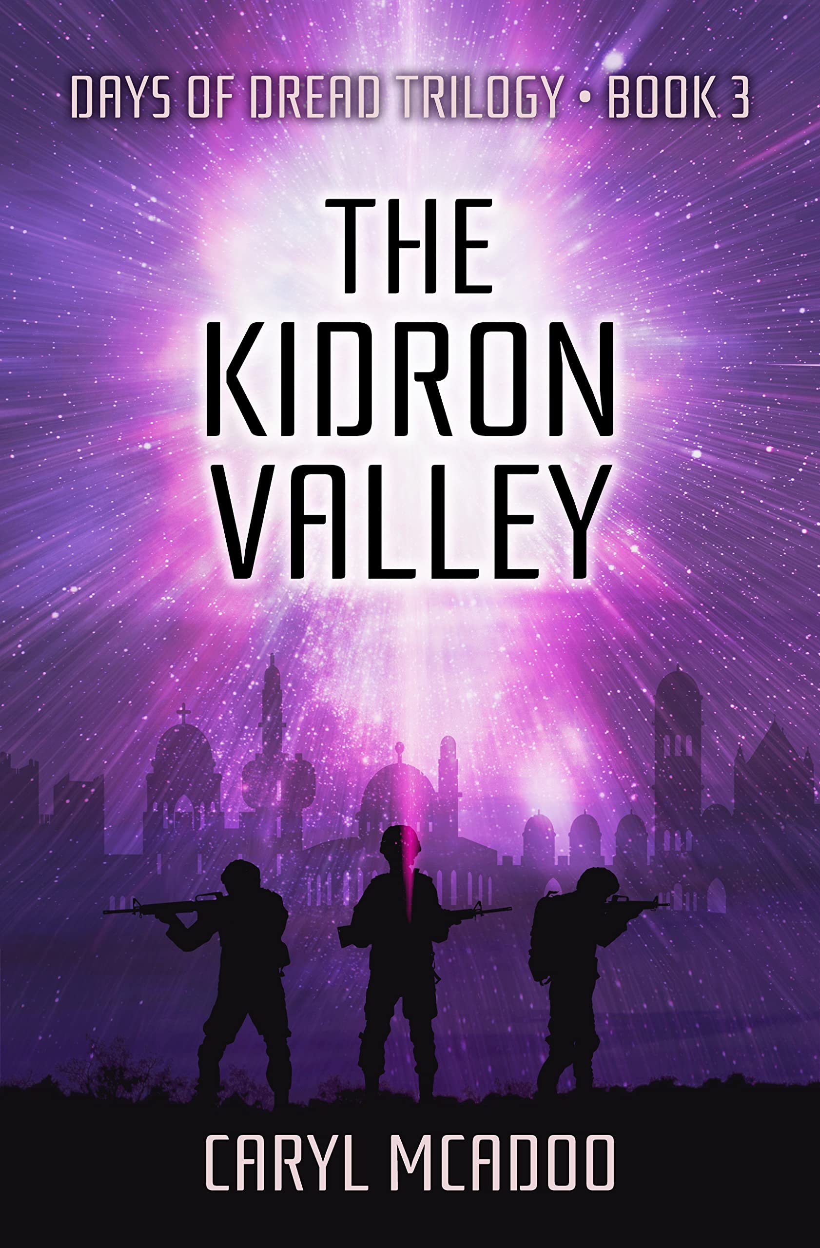 The Kidron Valley (Days of Dread Trilogy #3) by Caryl McAdoo | Goodreads